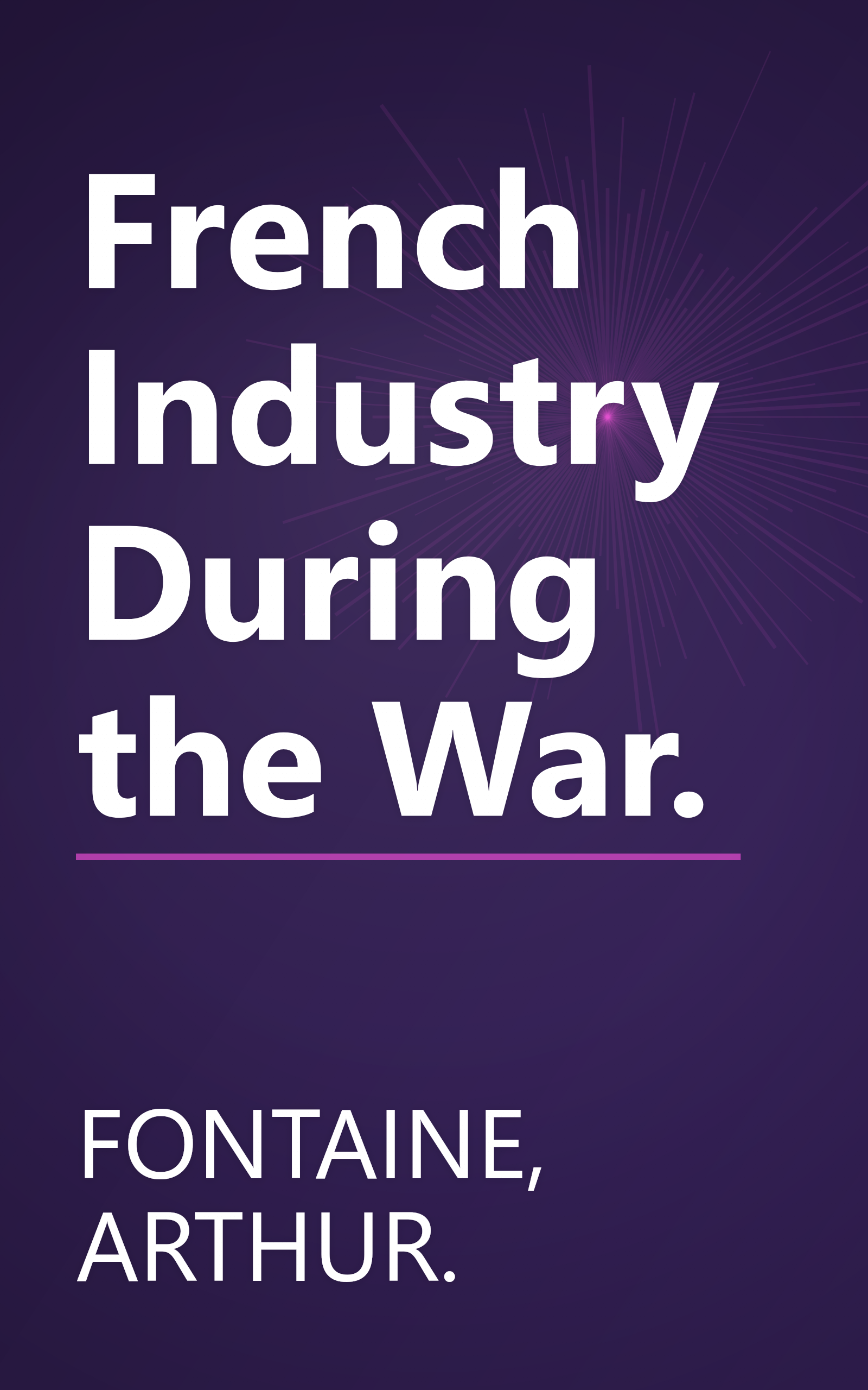French Industry During the War. book cover