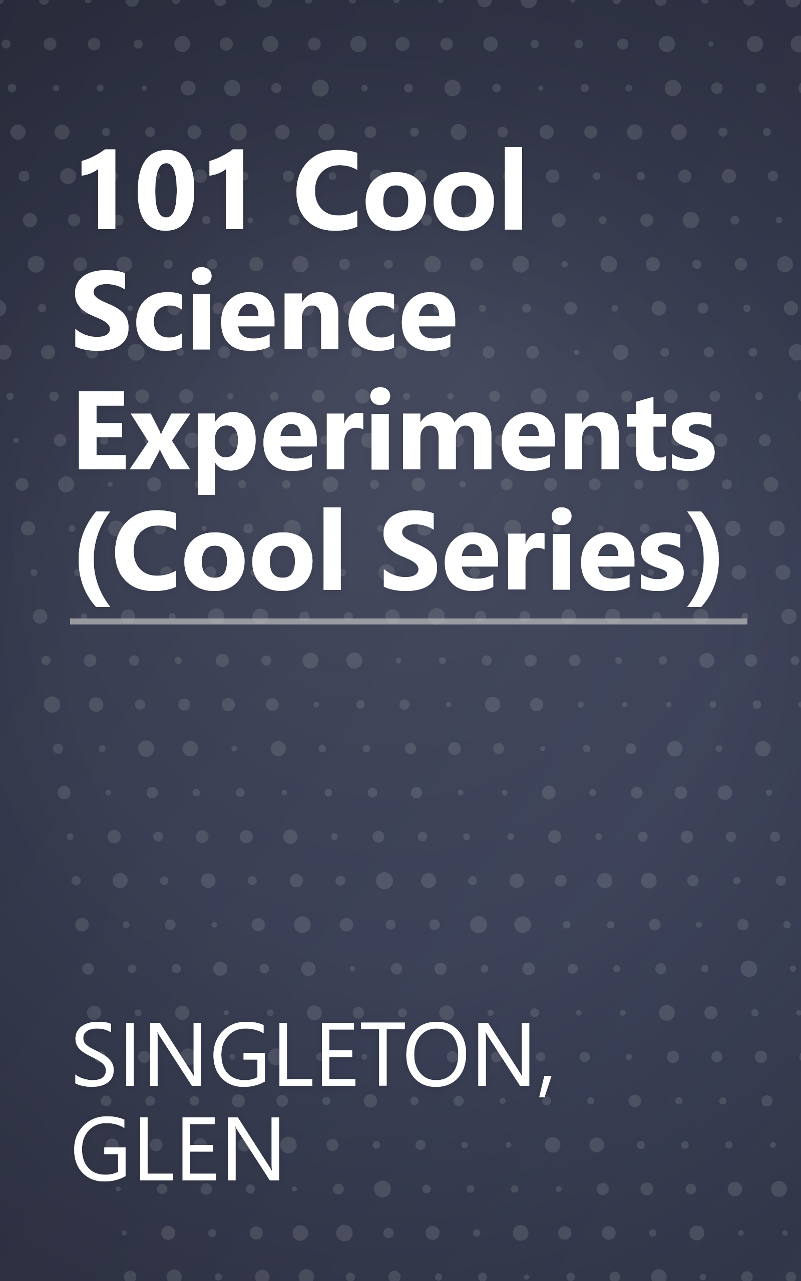 101 Cool Science Experiments (Cool Series) book cover