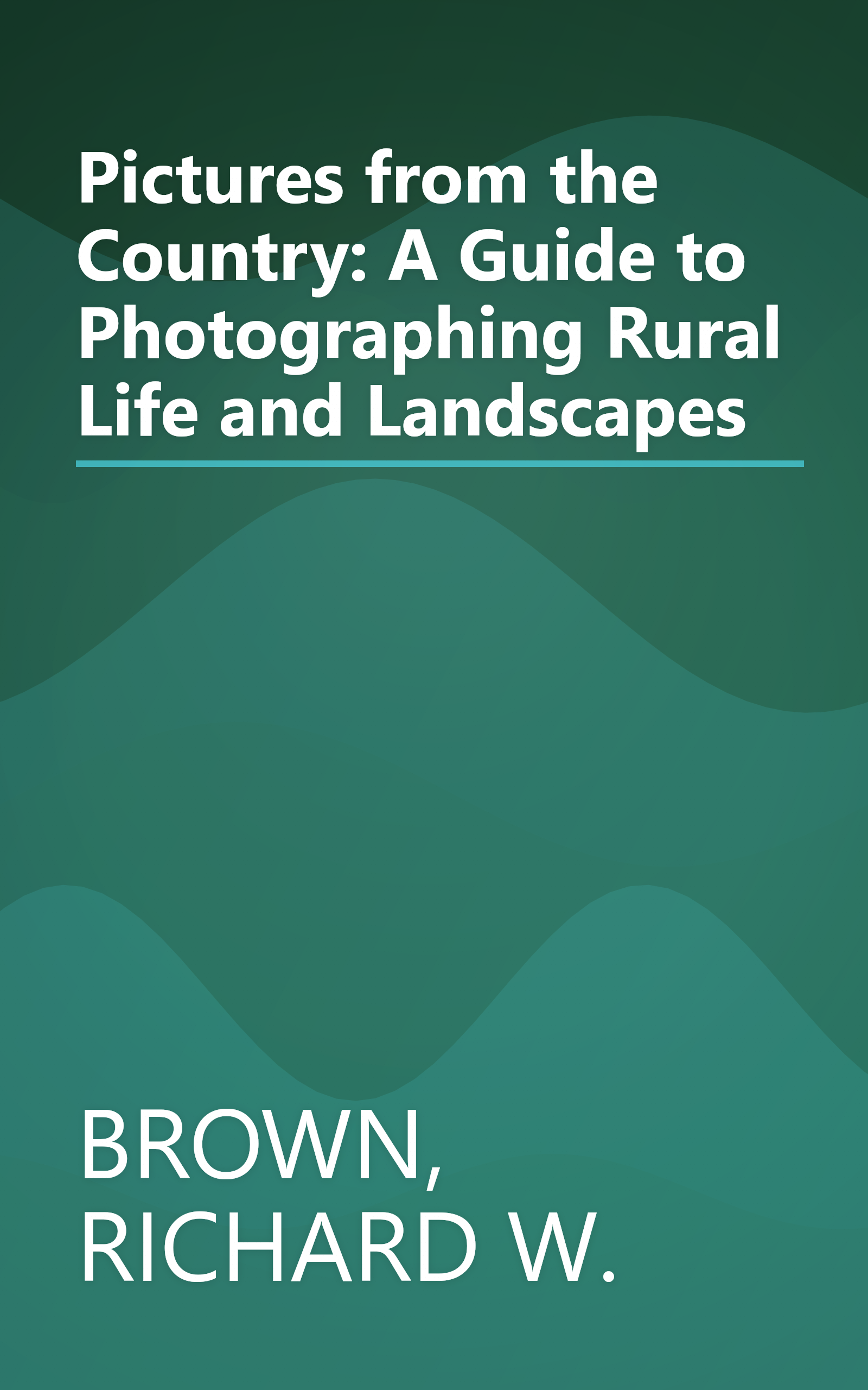 Pictures from the Country: A Guide to Photographing Rural Life and Landscapes book cover