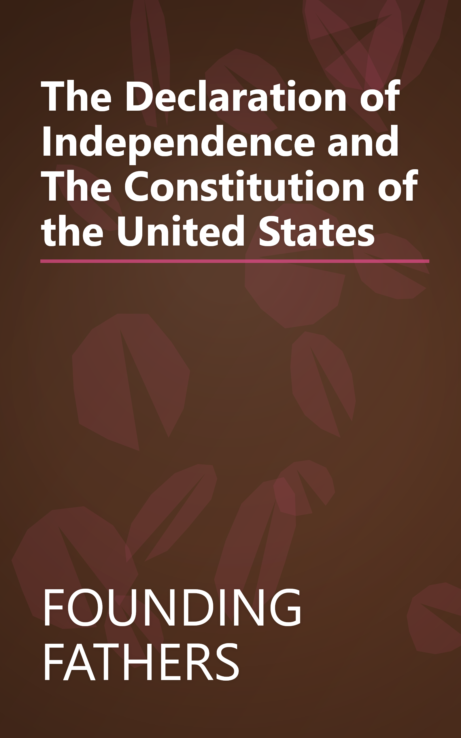 The Declaration of Independence and The Constitution of the United States book cover