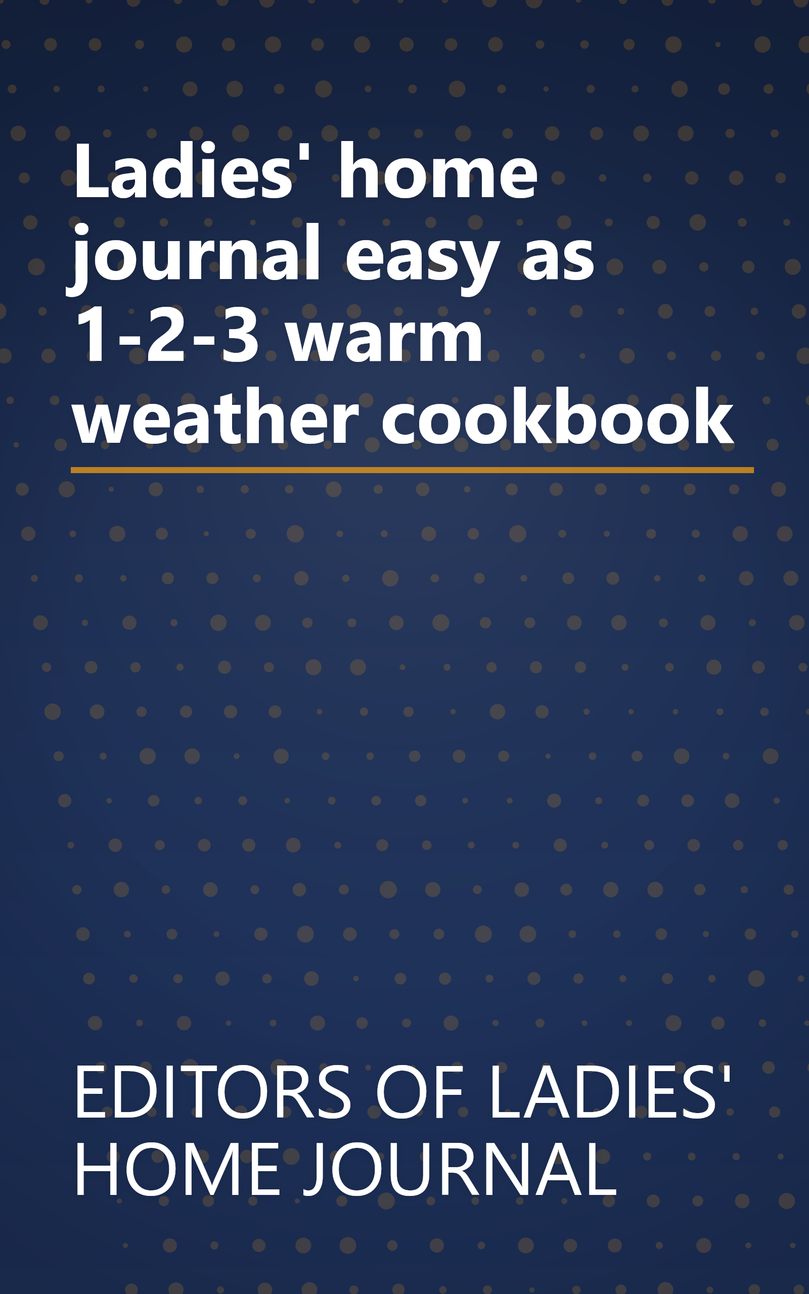 Ladies' home journal easy as 1-2-3 warm weather cookbook book cover