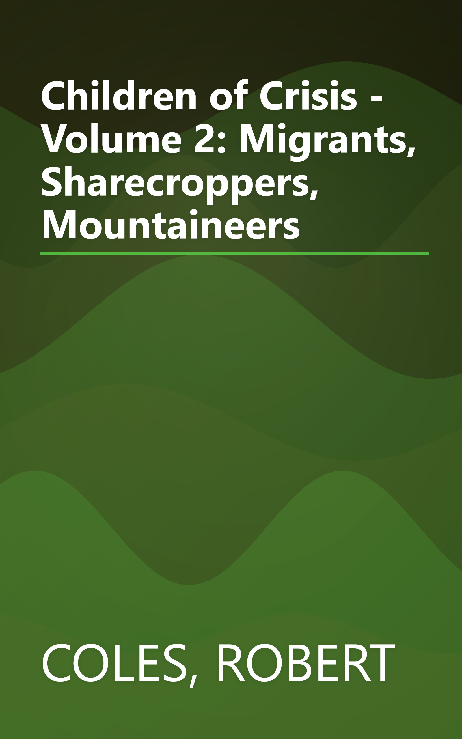 Children of Crisis - Volume 2: Migrants, Sharecroppers, Mountaineers book cover