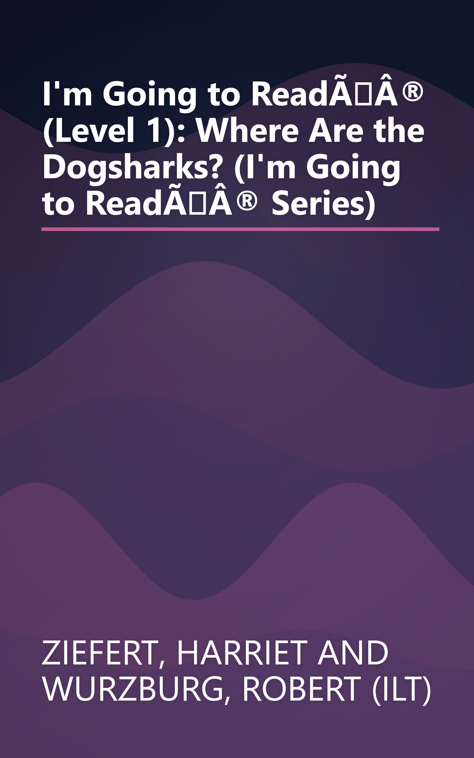 I'm Going to ReadÃÂ® (Level 1): Where Are the Dogsharks? (I'm Going to ReadÃÂ® Series) book cover