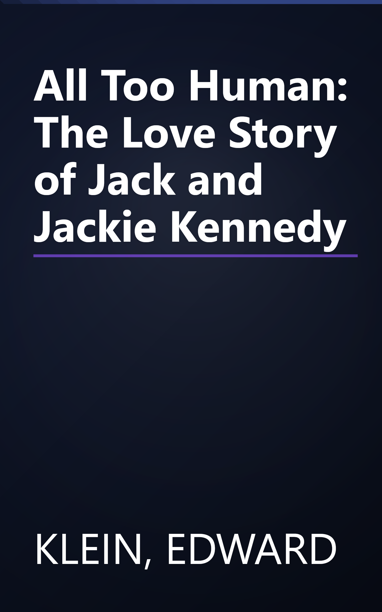 All Too Human: The Love Story of Jack and Jackie Kennedy book cover