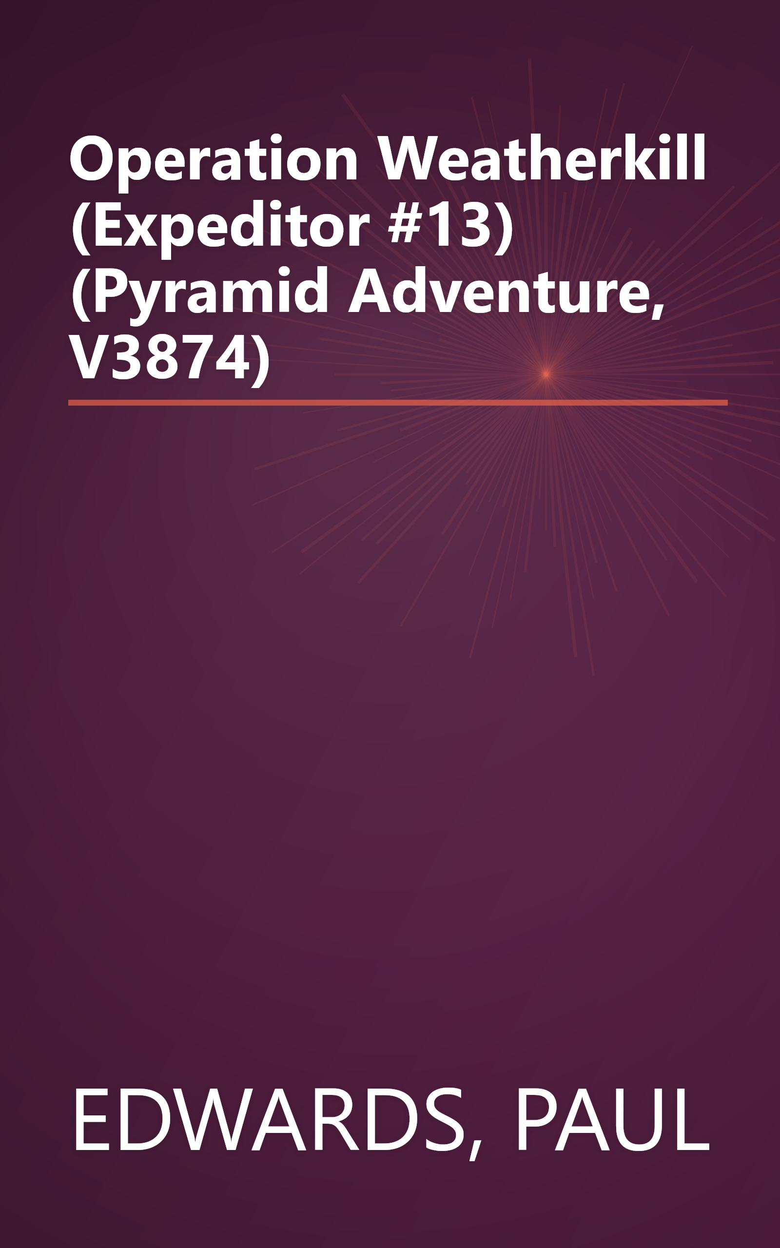 Operation Weatherkill (Expeditor #13) (Pyramid Adventure, V3874) book cover