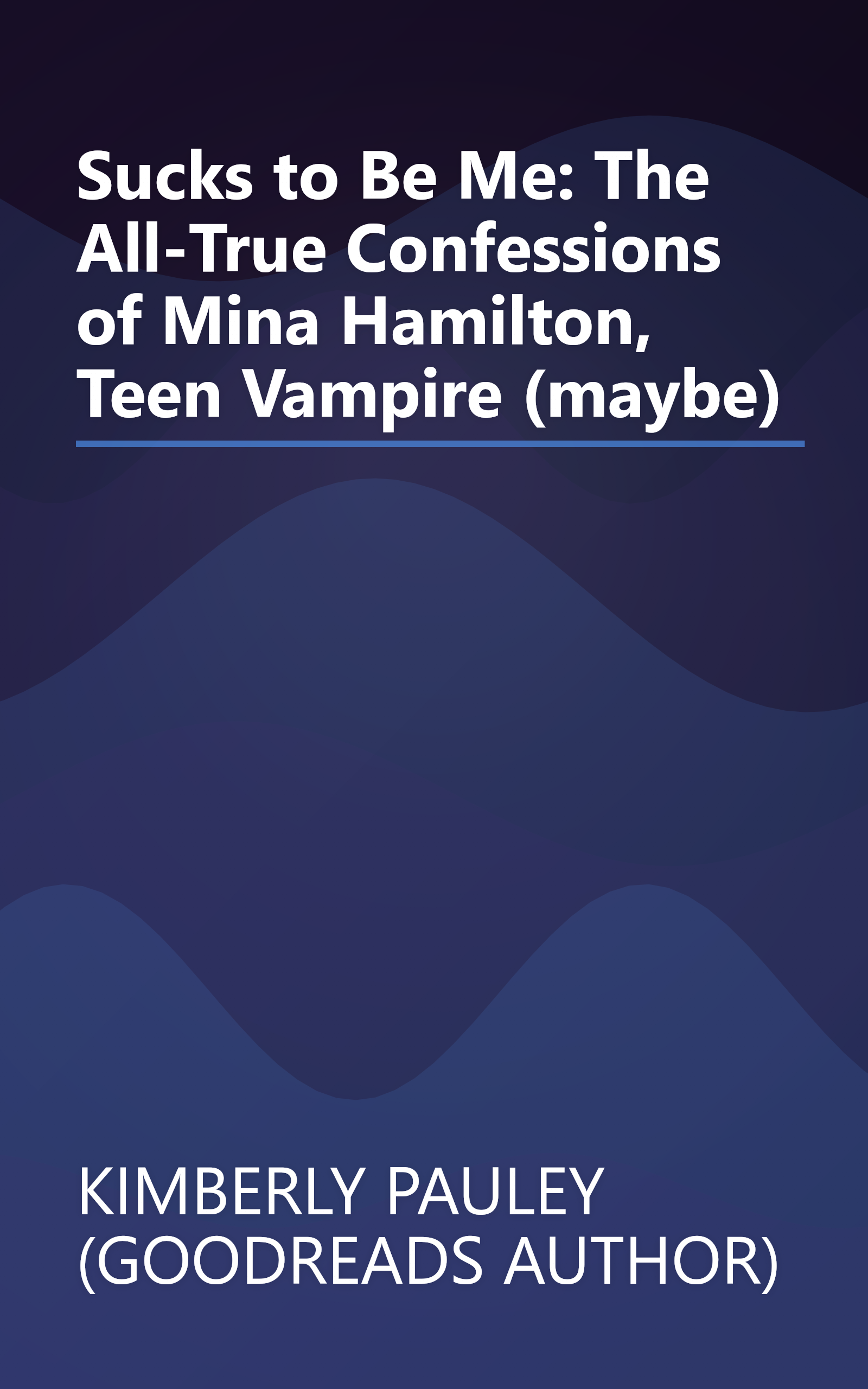 Sucks to Be Me: The All-True Confessions of Mina Hamilton, Teen Vampire (maybe) book cover