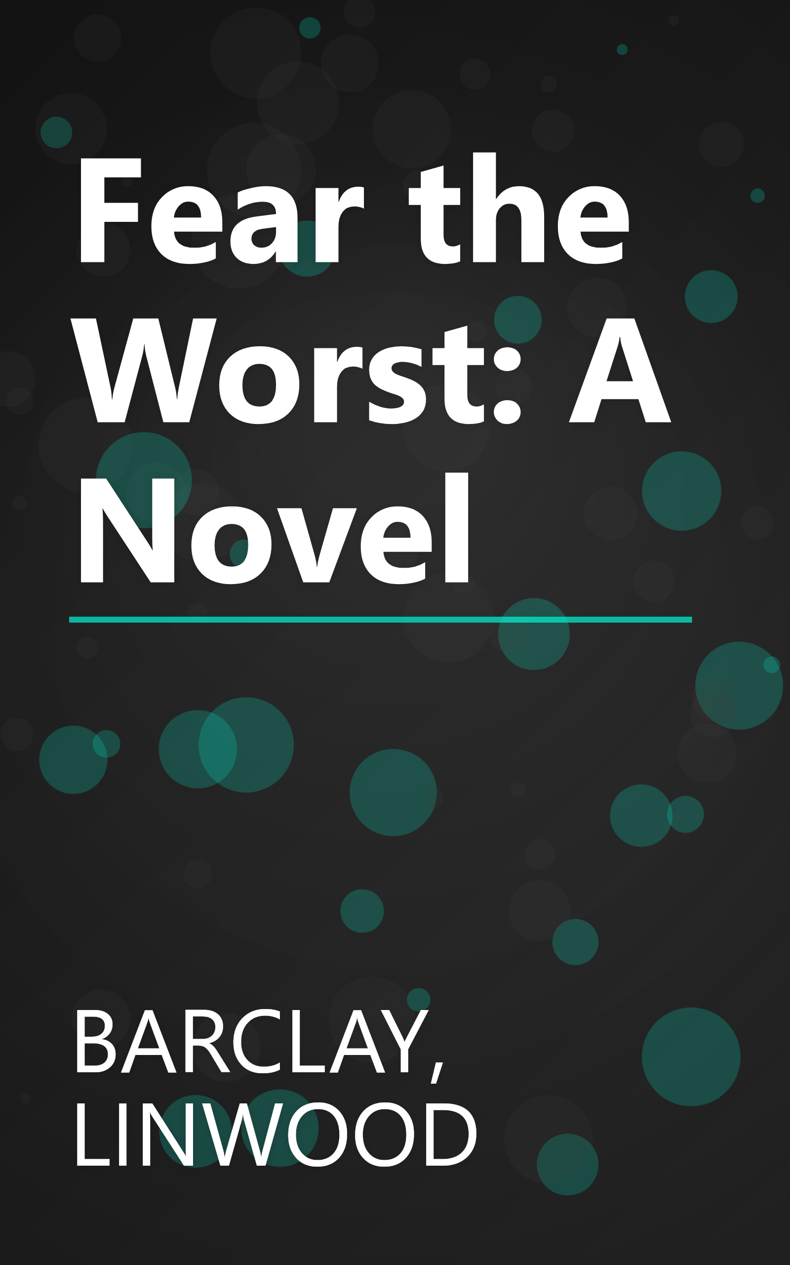 Fear the Worst: A Novel book cover