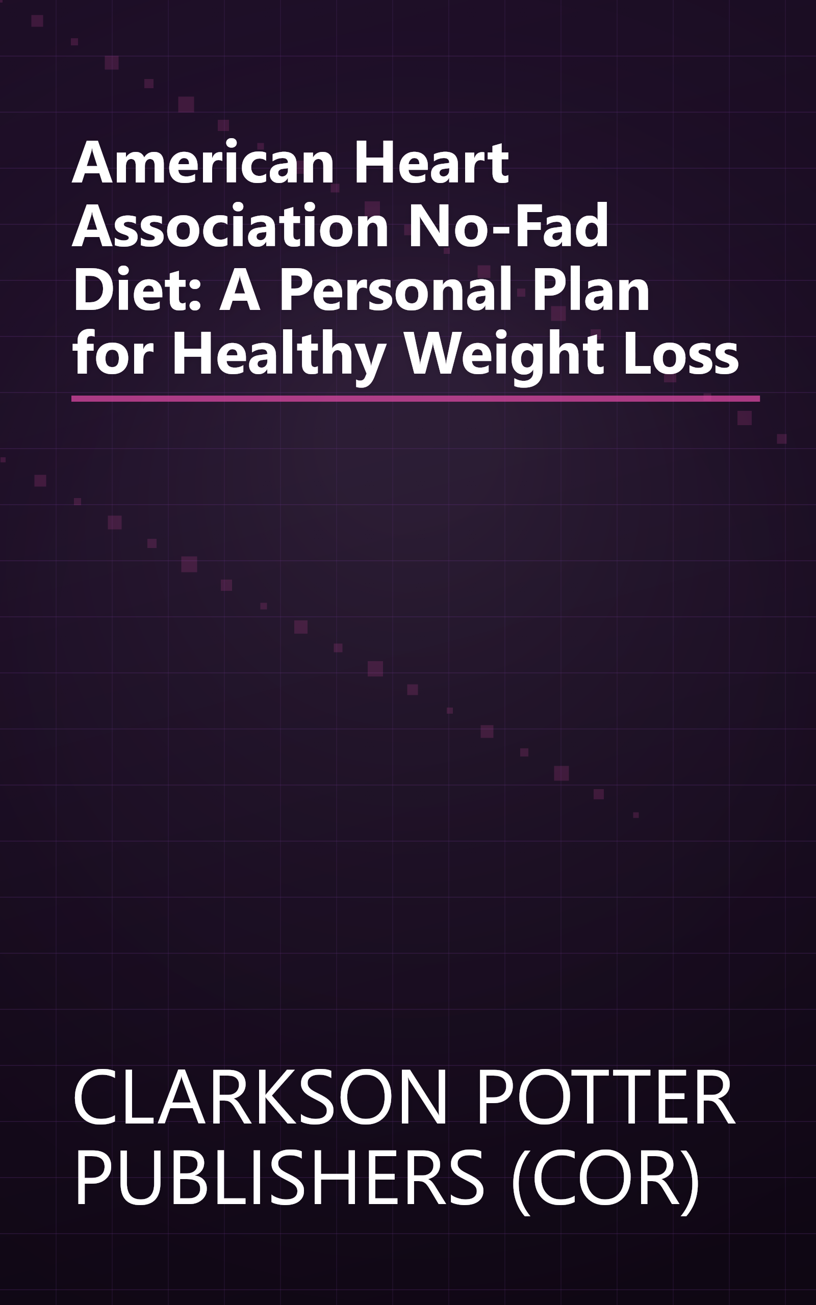 American Heart Association No-Fad Diet: A Personal Plan for Healthy Weight Loss book cover