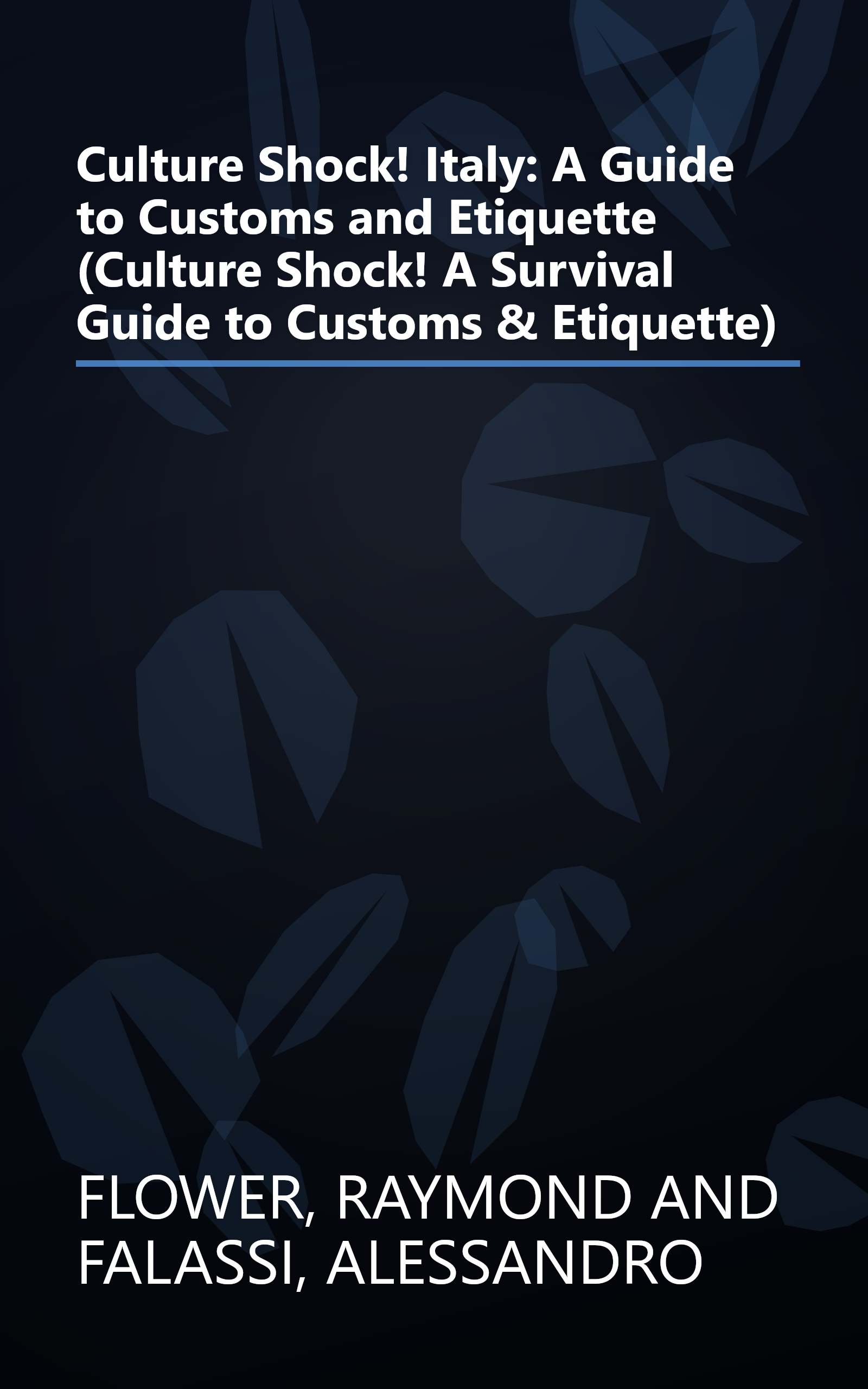 Culture Shock! Italy: A Guide to Customs and Etiquette (Culture Shock! A Survival Guide to Customs & Etiquette) book cover