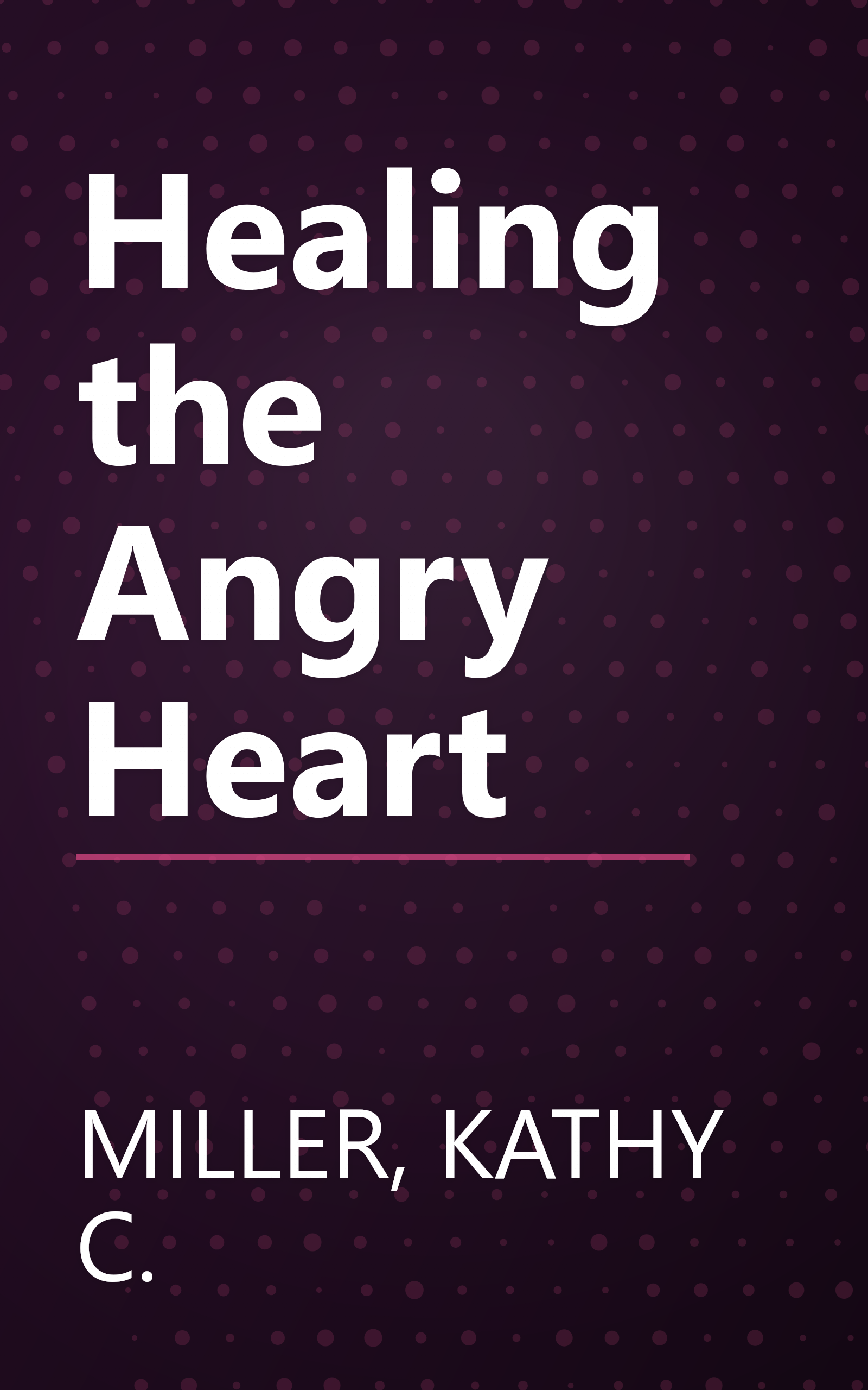 Healing the Angry Heart book cover