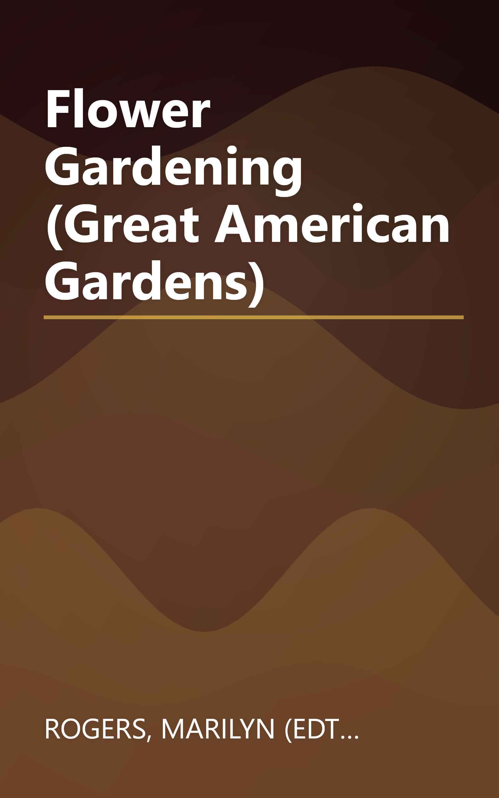 Flower Gardening (Great American Gardens) book cover