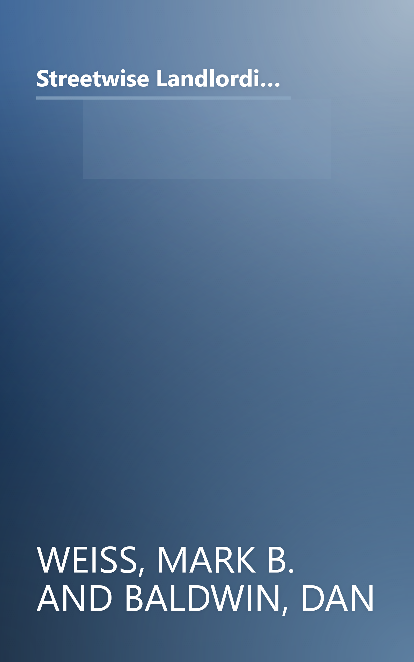 Streetwise Landlording & Property Management: Insider's Advice on How to Own Real Estate and Manage It Profitably book cover