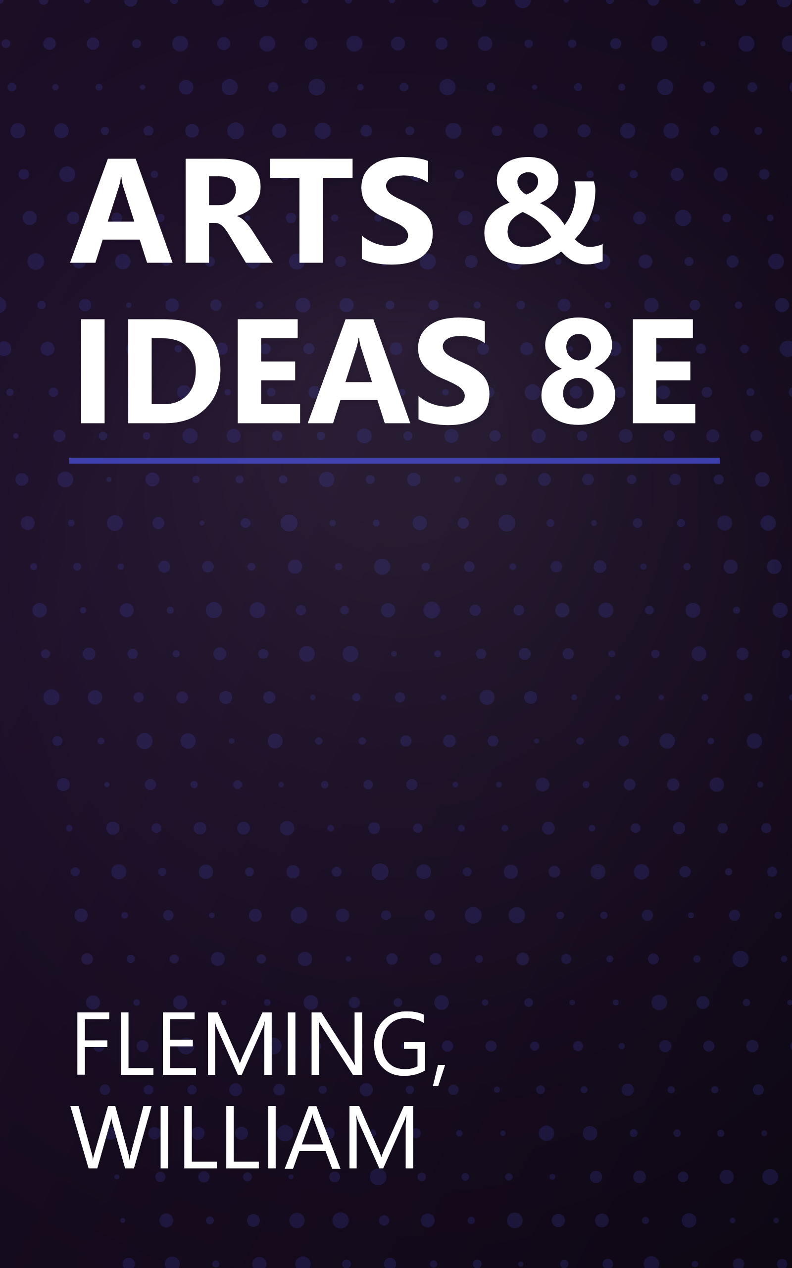 ARTS & IDEAS 8E book cover