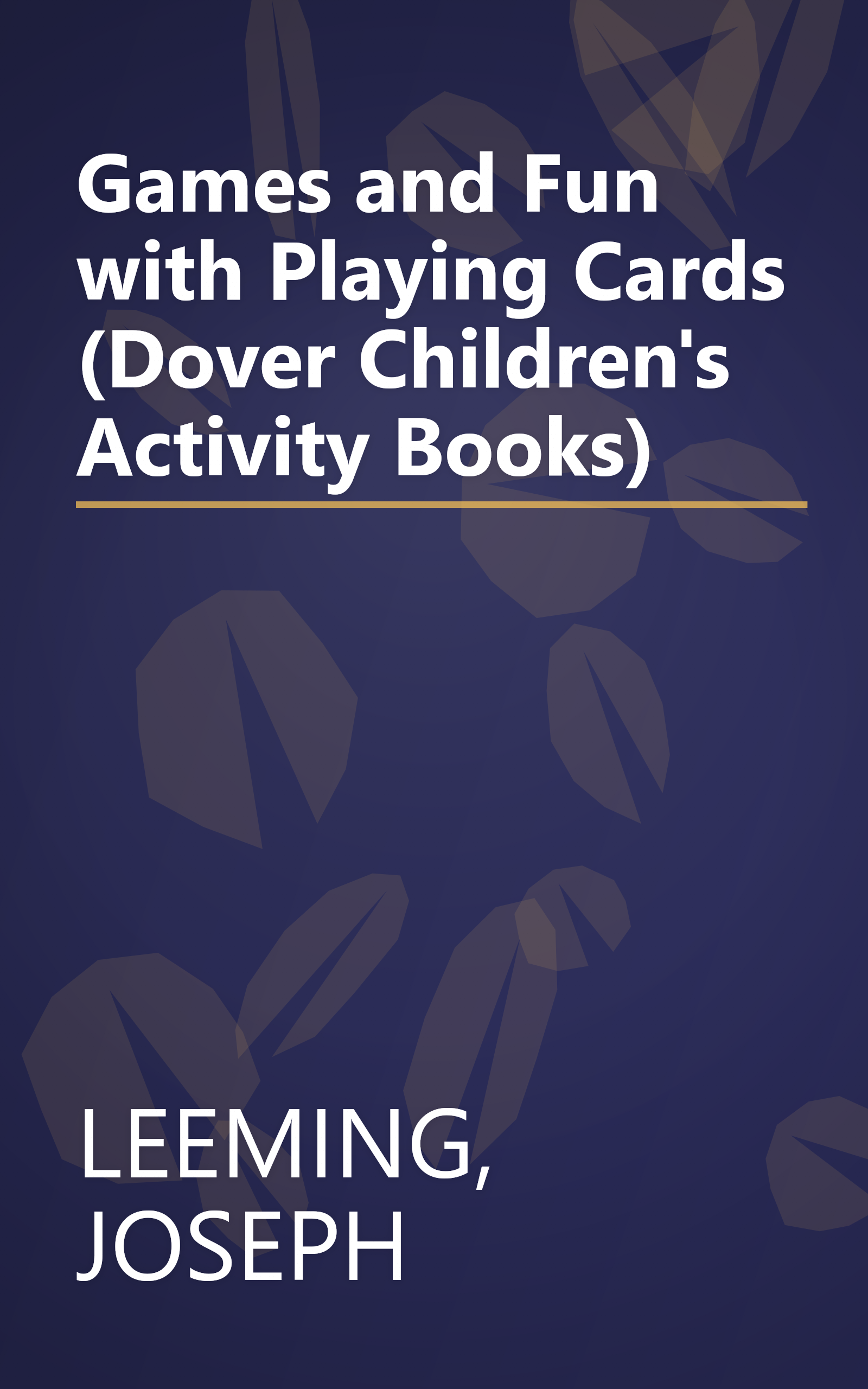 Games and Fun with Playing Cards (Dover Children's Activity Books) book cover