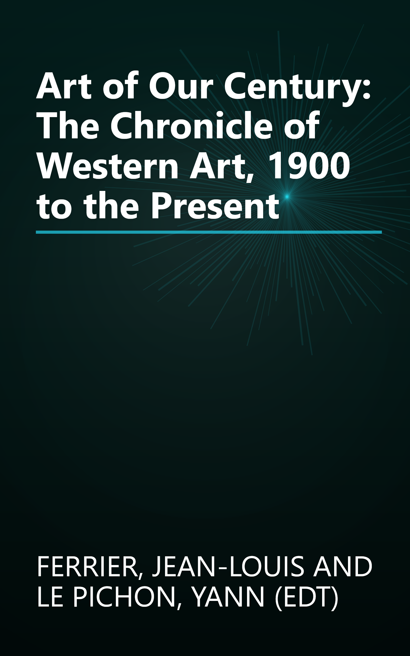Art of Our Century: The Chronicle of Western Art, 1900 to the Present book cover