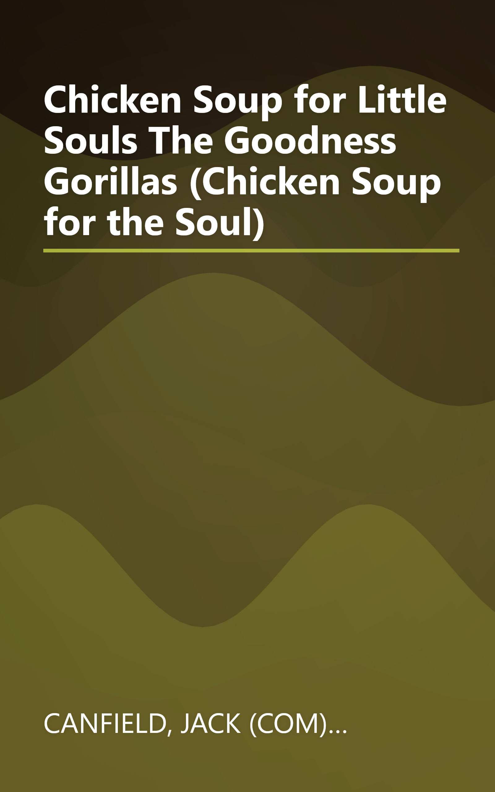 Chicken Soup for Little Souls The Goodness Gorillas (Chicken Soup for the Soul) book cover