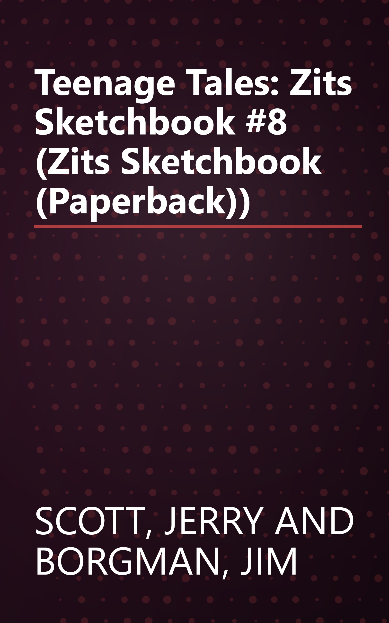 Teenage Tales: Zits Sketchbook #8 (Zits Sketchbook (Paperback)) book cover