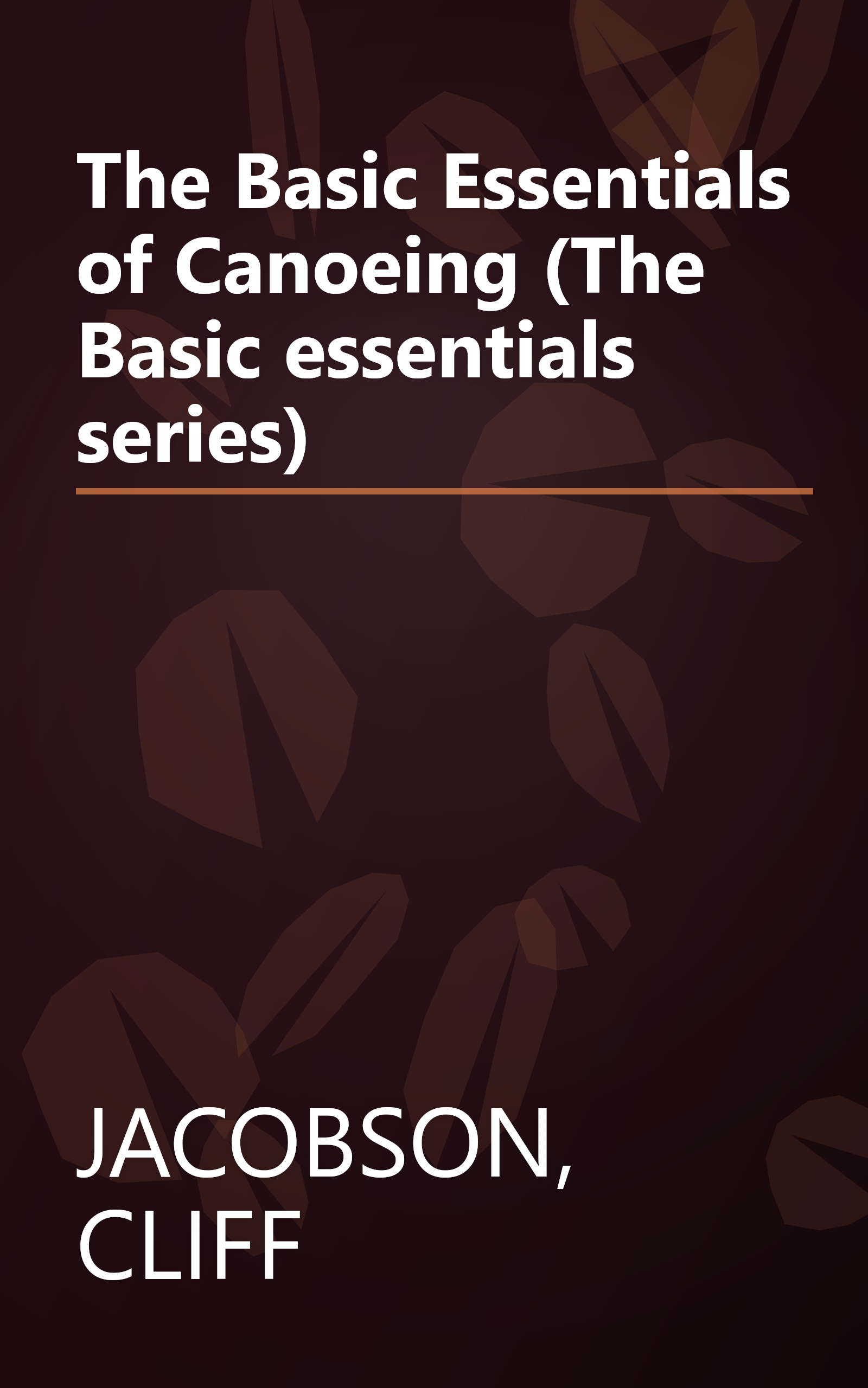 The Basic Essentials of Canoeing (The Basic essentials series) book cover