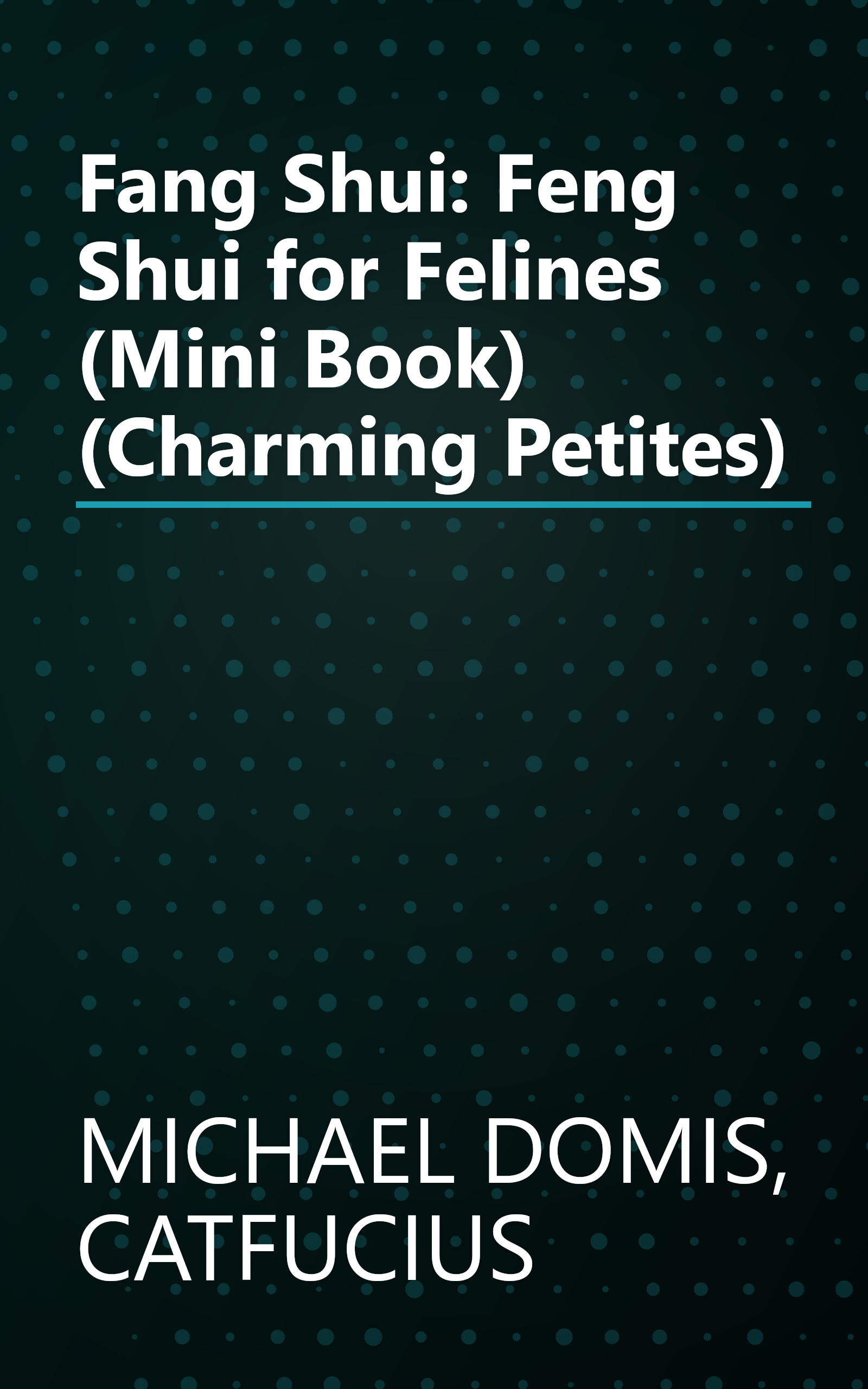 Fang Shui: Feng Shui for Felines (Mini Book) (Charming Petites) book cover