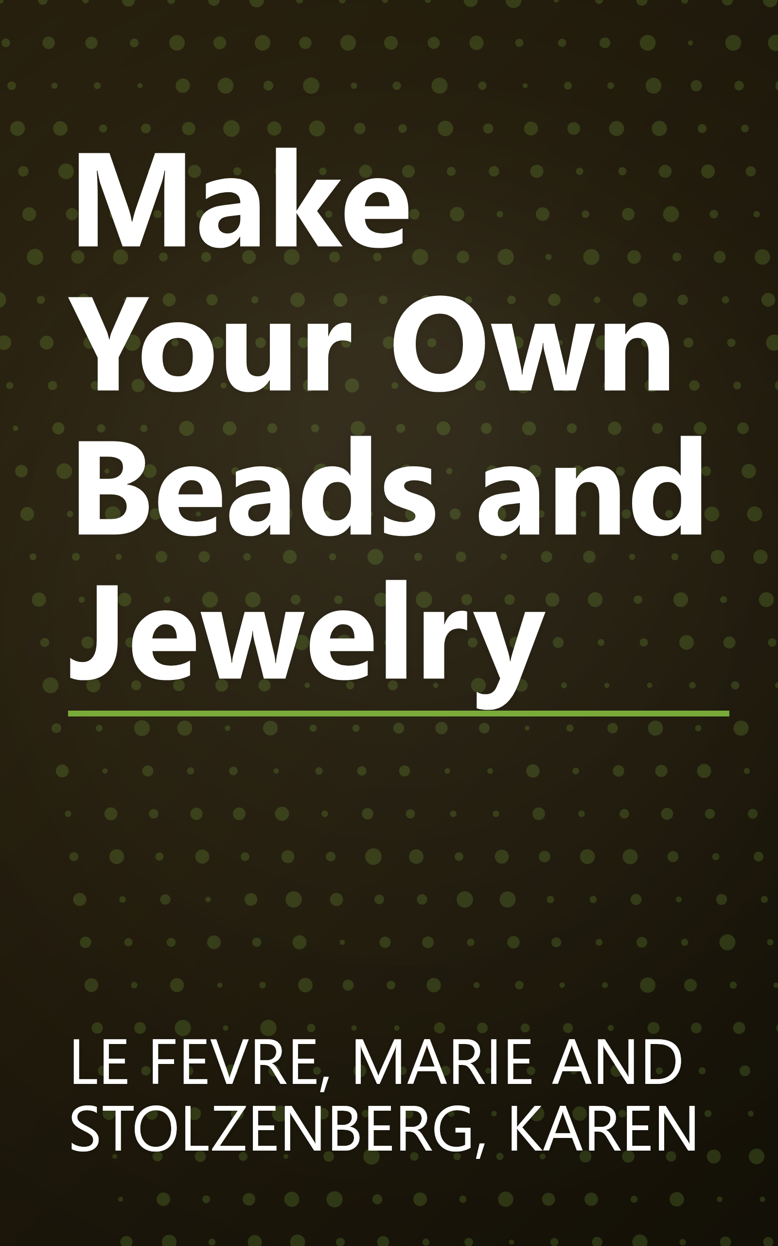 Make Your Own Beads and Jewelry book cover