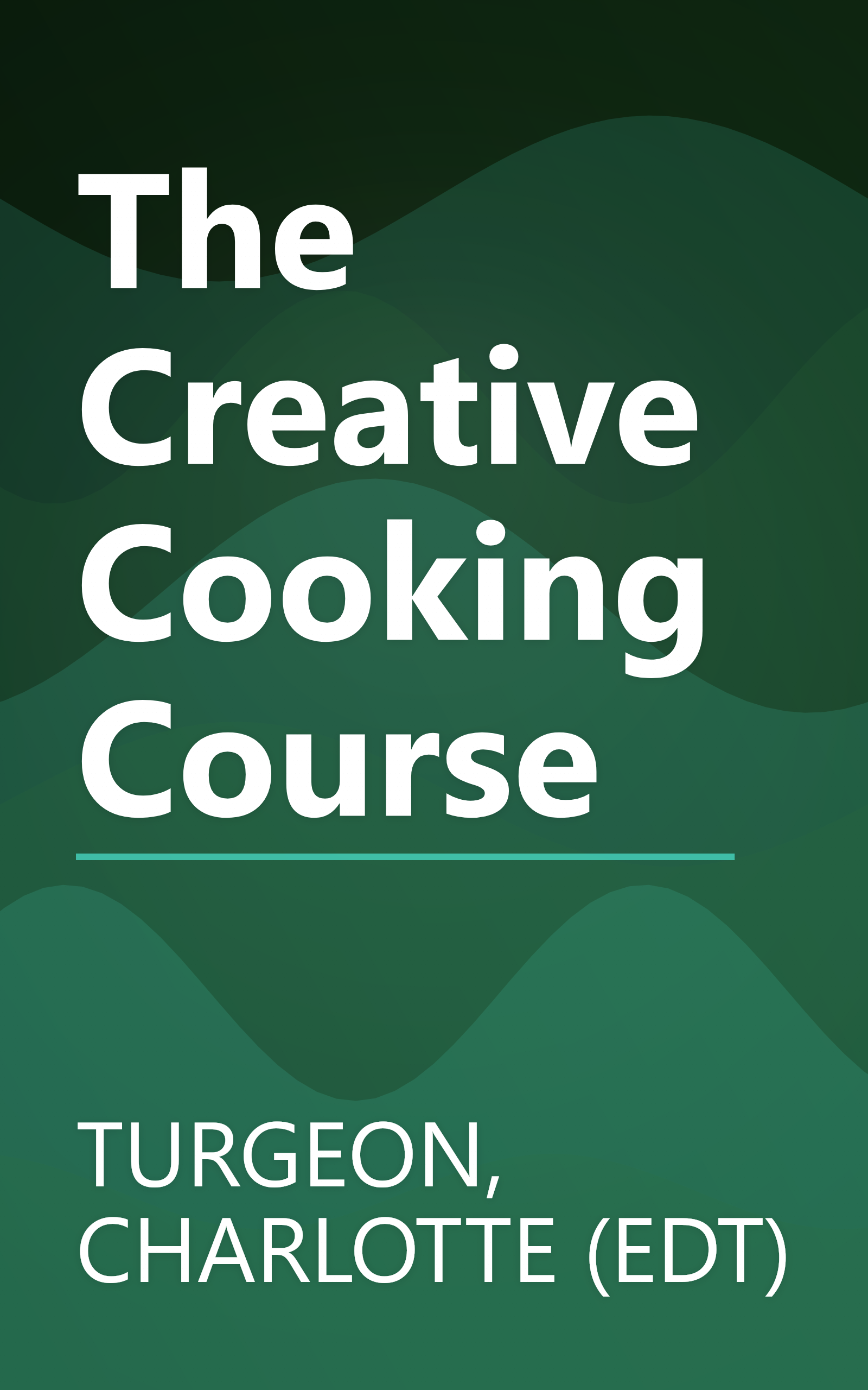 The Creative Cooking Course book cover