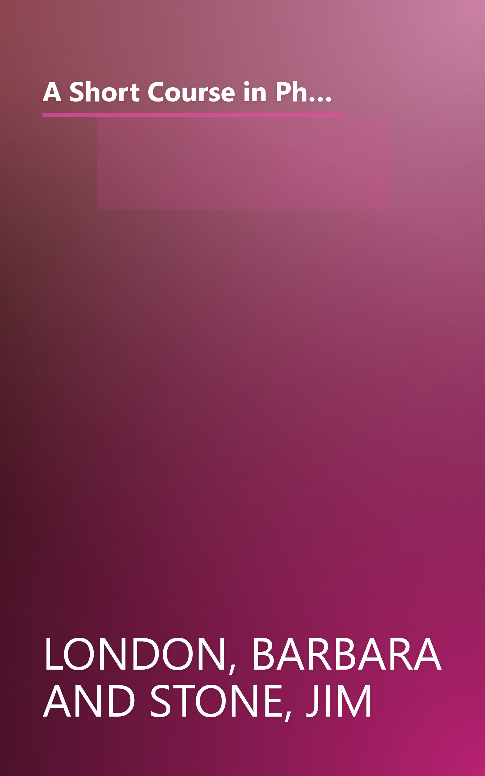 A Short Course in Photography: An Introduction to Black and White Photographic Technique (4th Edition) book cover