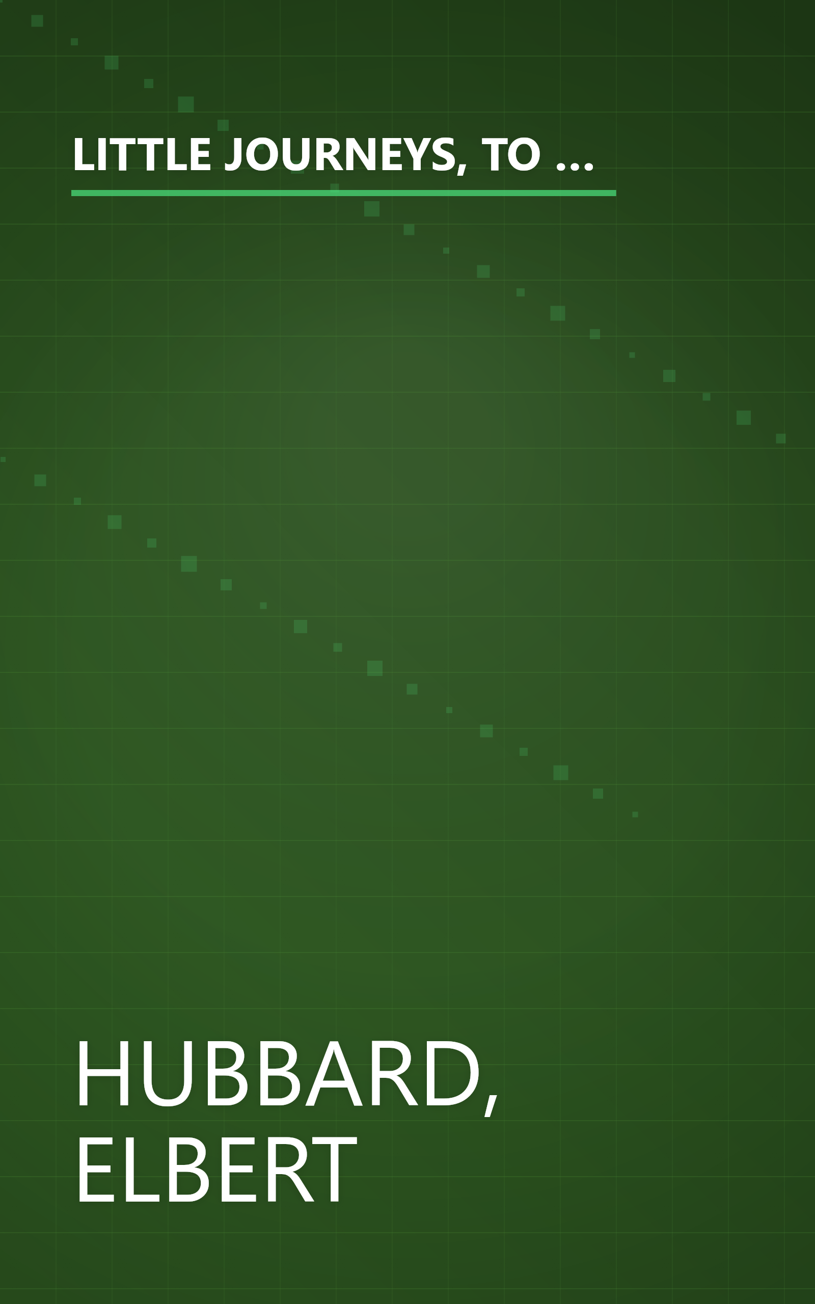 LITTLE JOURNEYS, TO THE HOMES OF EMINENT PAINTERS VOL X. Little Journeys Eminent Artists (Book I) book cover