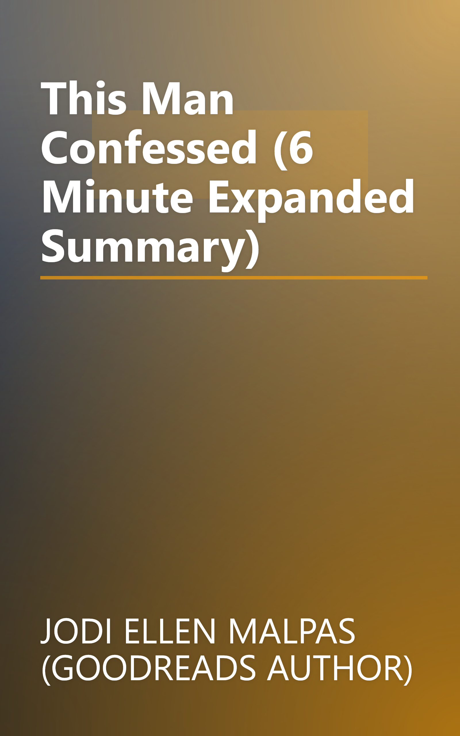 This Man Confessed (6 Minute   Expanded Summary) book cover