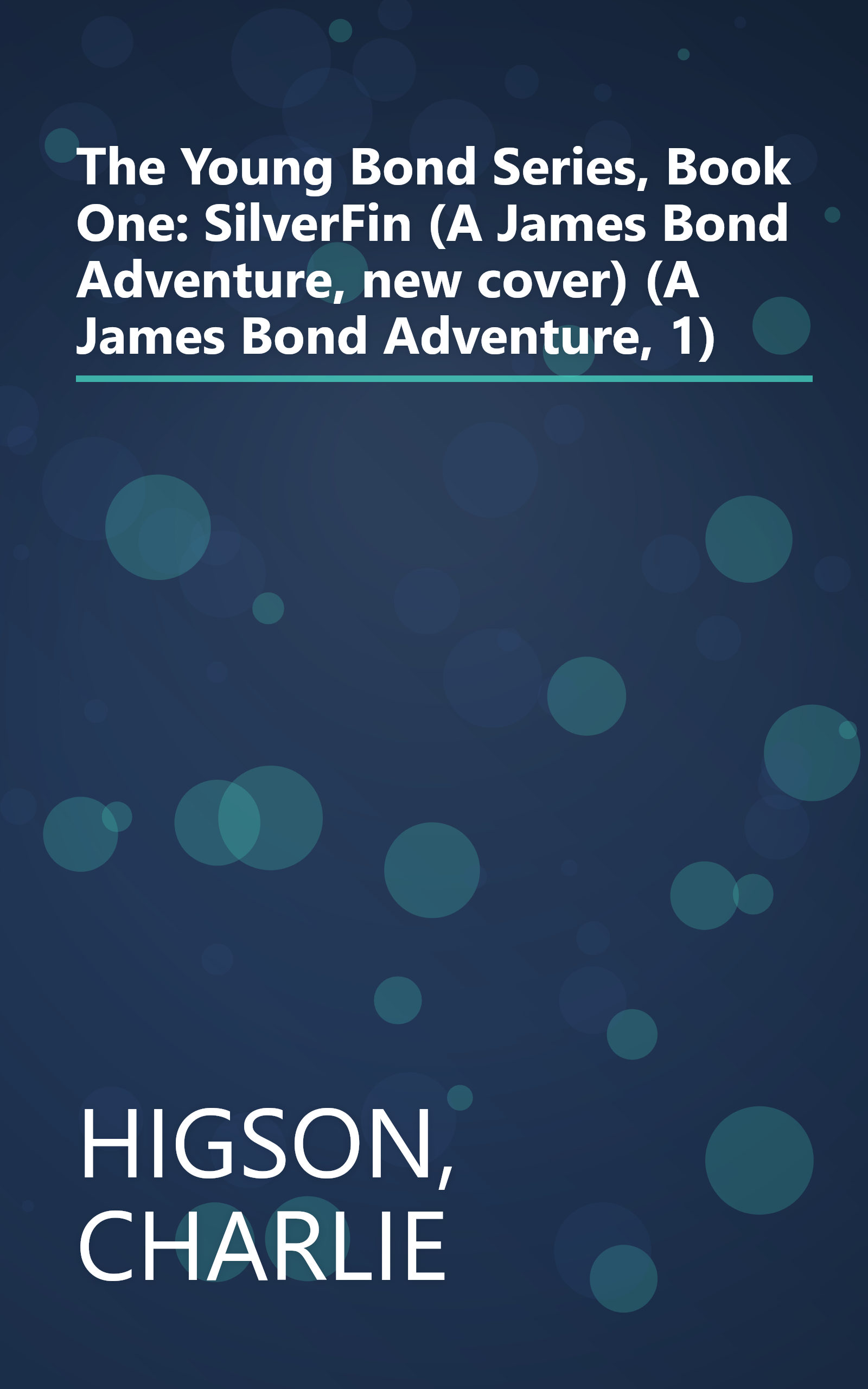 The Young Bond Series, Book One: SilverFin (A James Bond Adventure, new cover) (A James Bond Adventure, 1) book cover