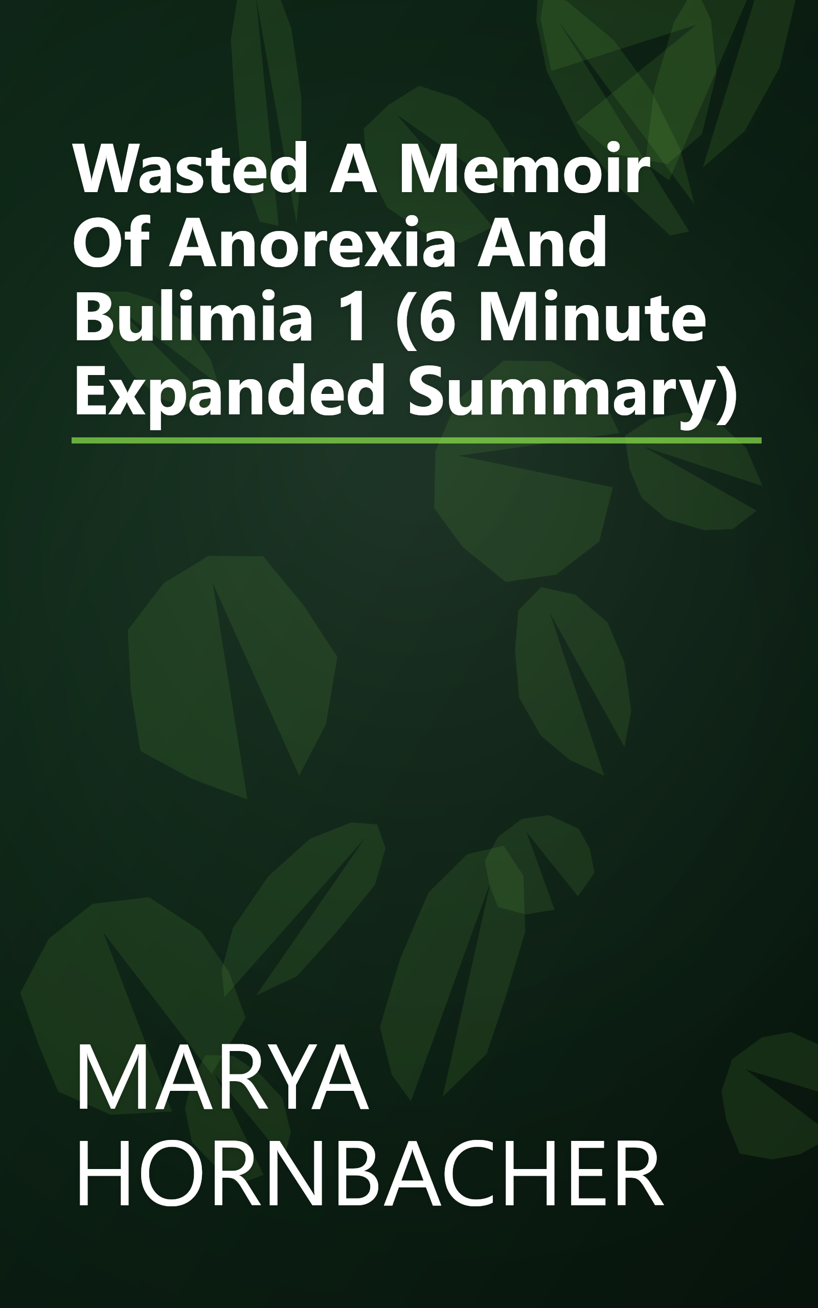 Wasted  A Memoir Of Anorexia And Bulimia 1 (6 Minute   Expanded Summary) book cover