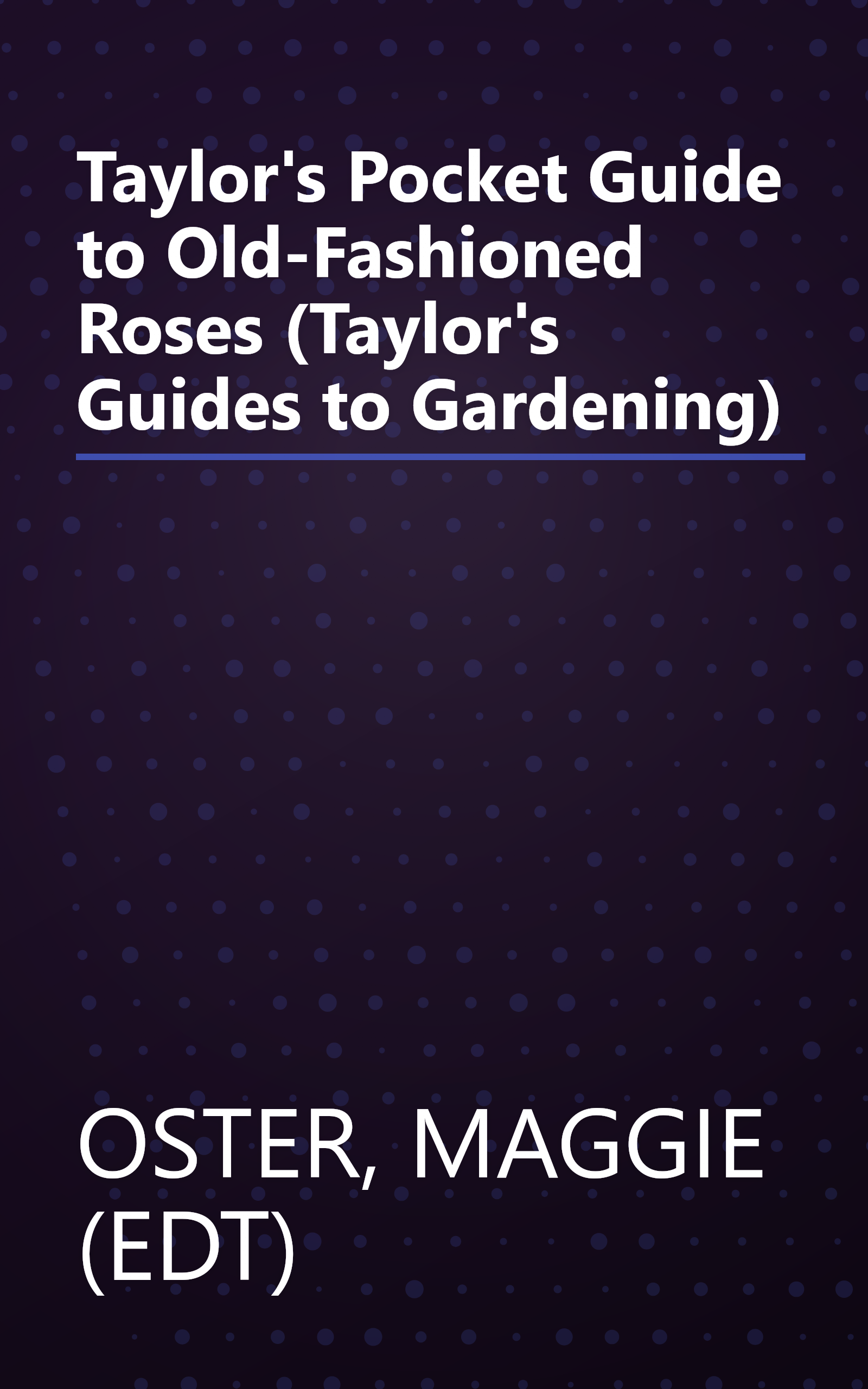 Taylor's Pocket Guide to Old-Fashioned Roses (Taylor's Guides to Gardening) book cover