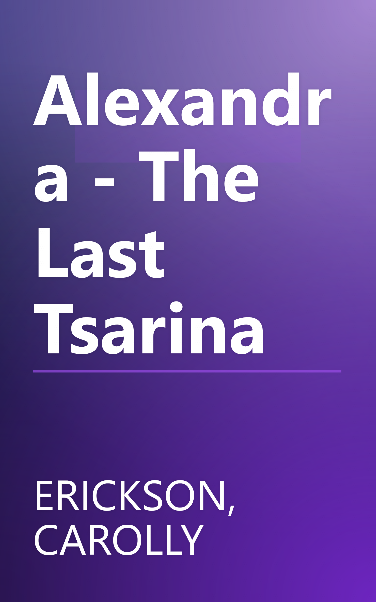 Alexandra - The Last Tsarina book cover