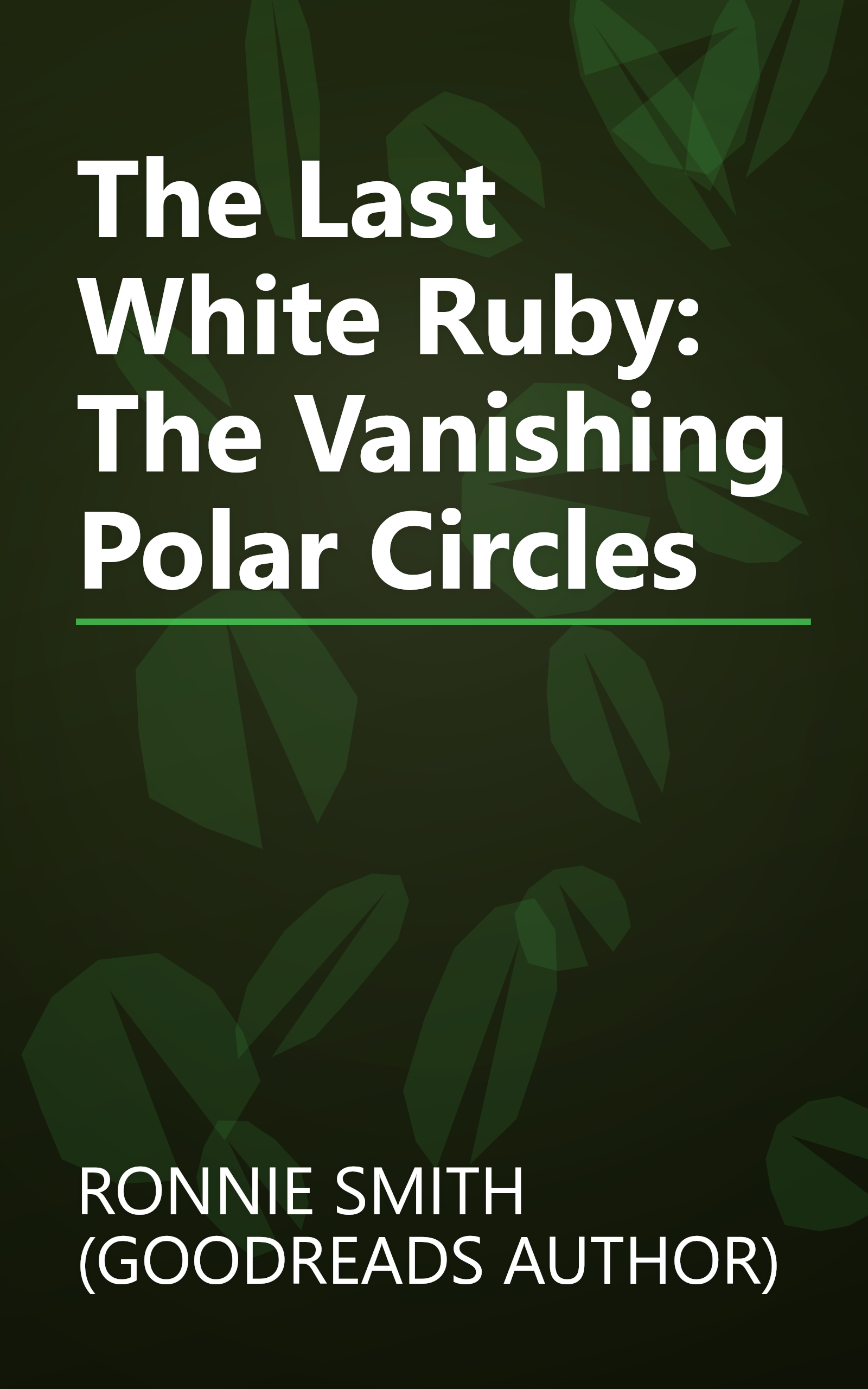 The Last White Ruby: The Vanishing Polar Circles book cover