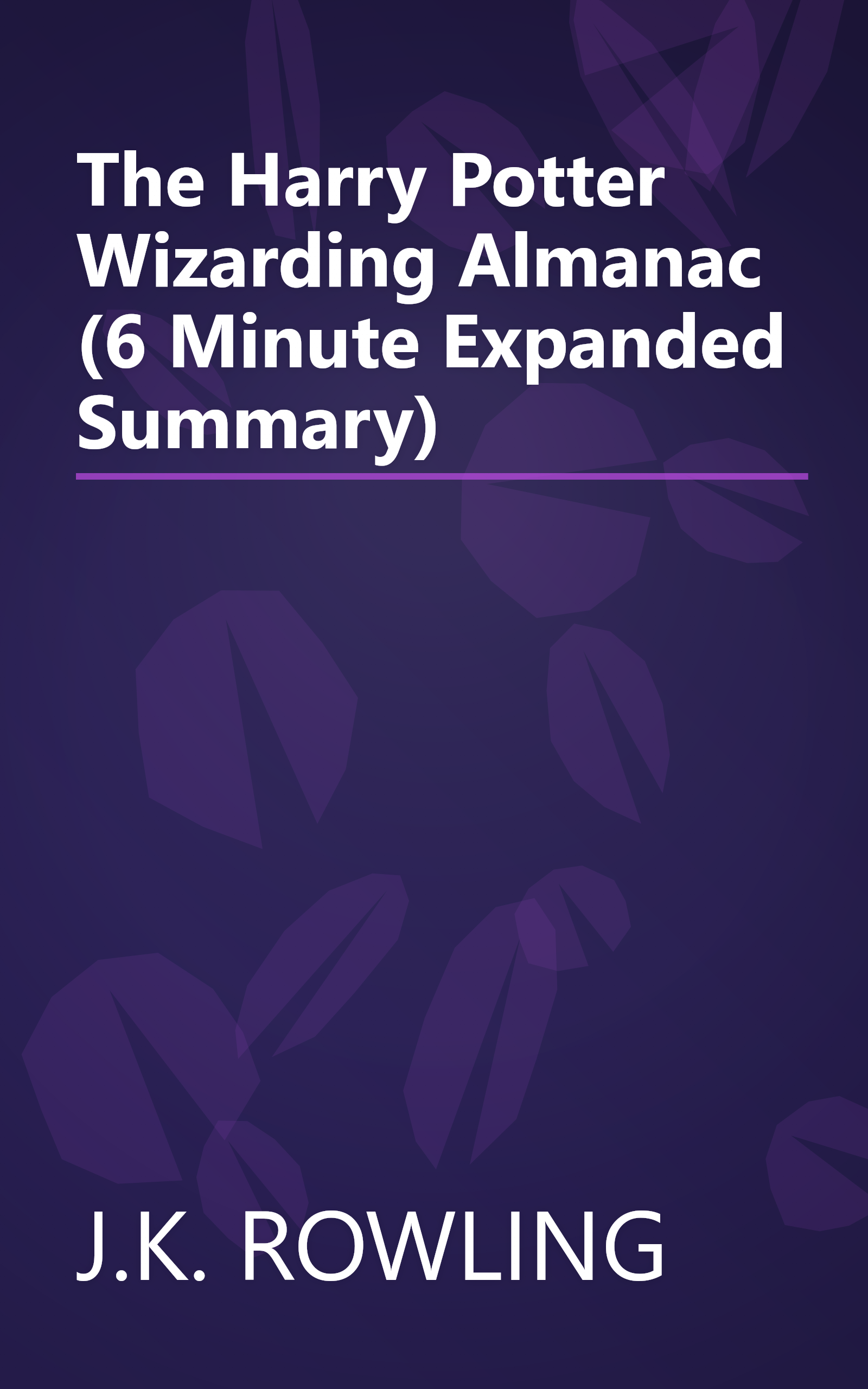 The Harry Potter Wizarding Almanac (6 Minute   Expanded Summary) book cover