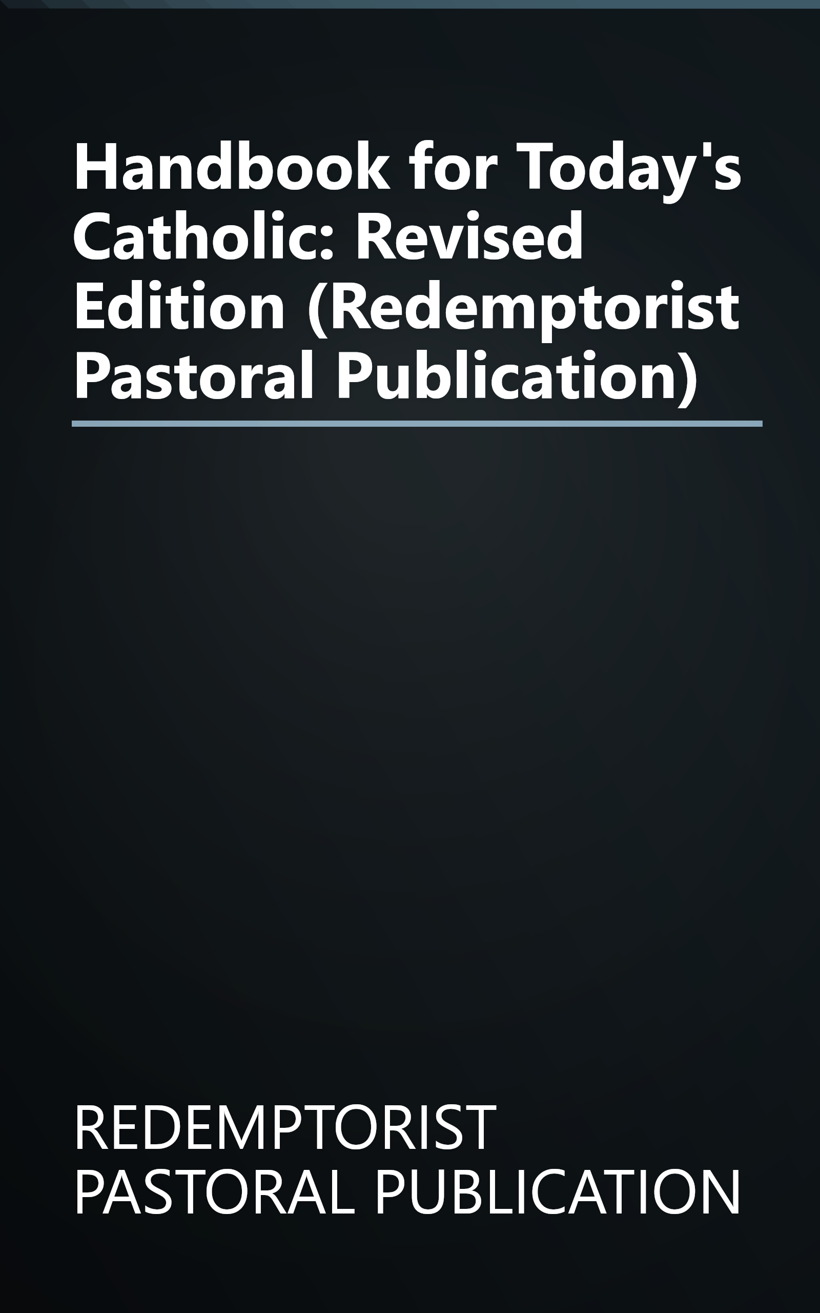 Handbook for Today's Catholic: Revised Edition (Redemptorist Pastoral Publication) book cover