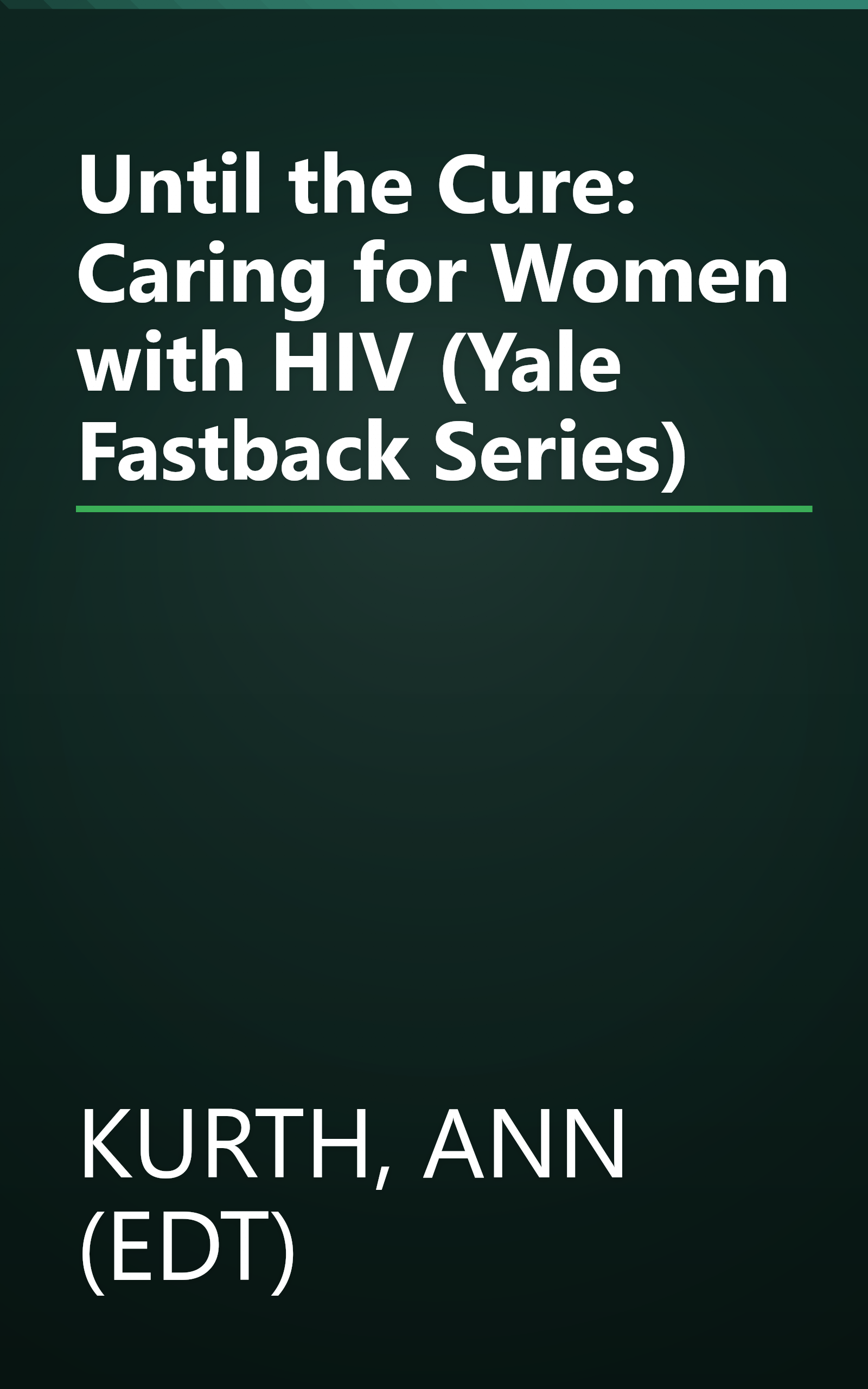 Until the Cure: Caring for Women with HIV (Yale Fastback Series) book cover