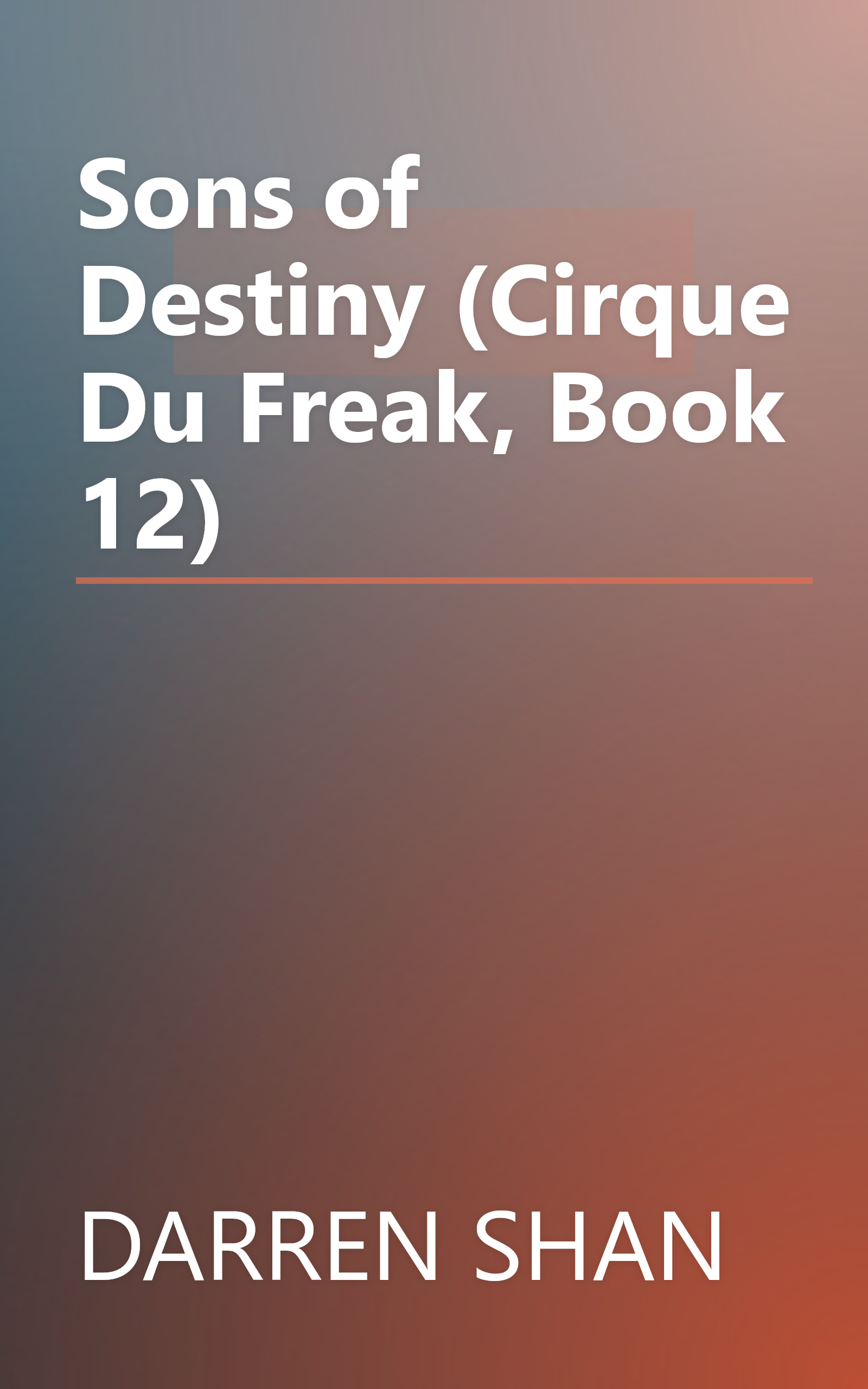 Sons of Destiny (Cirque Du Freak, Book 12) book cover