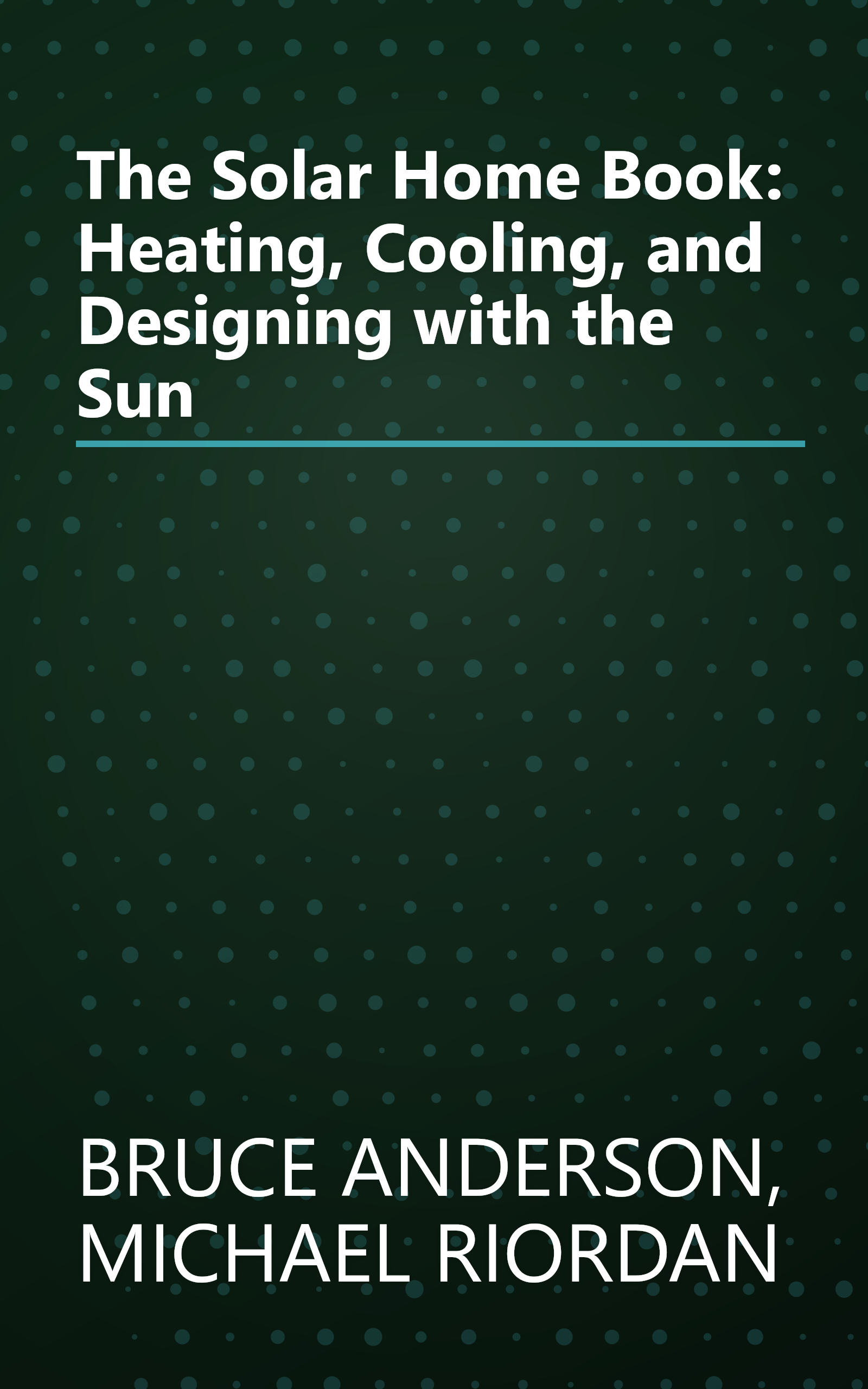 The Solar Home Book: Heating, Cooling, and Designing with the Sun book cover