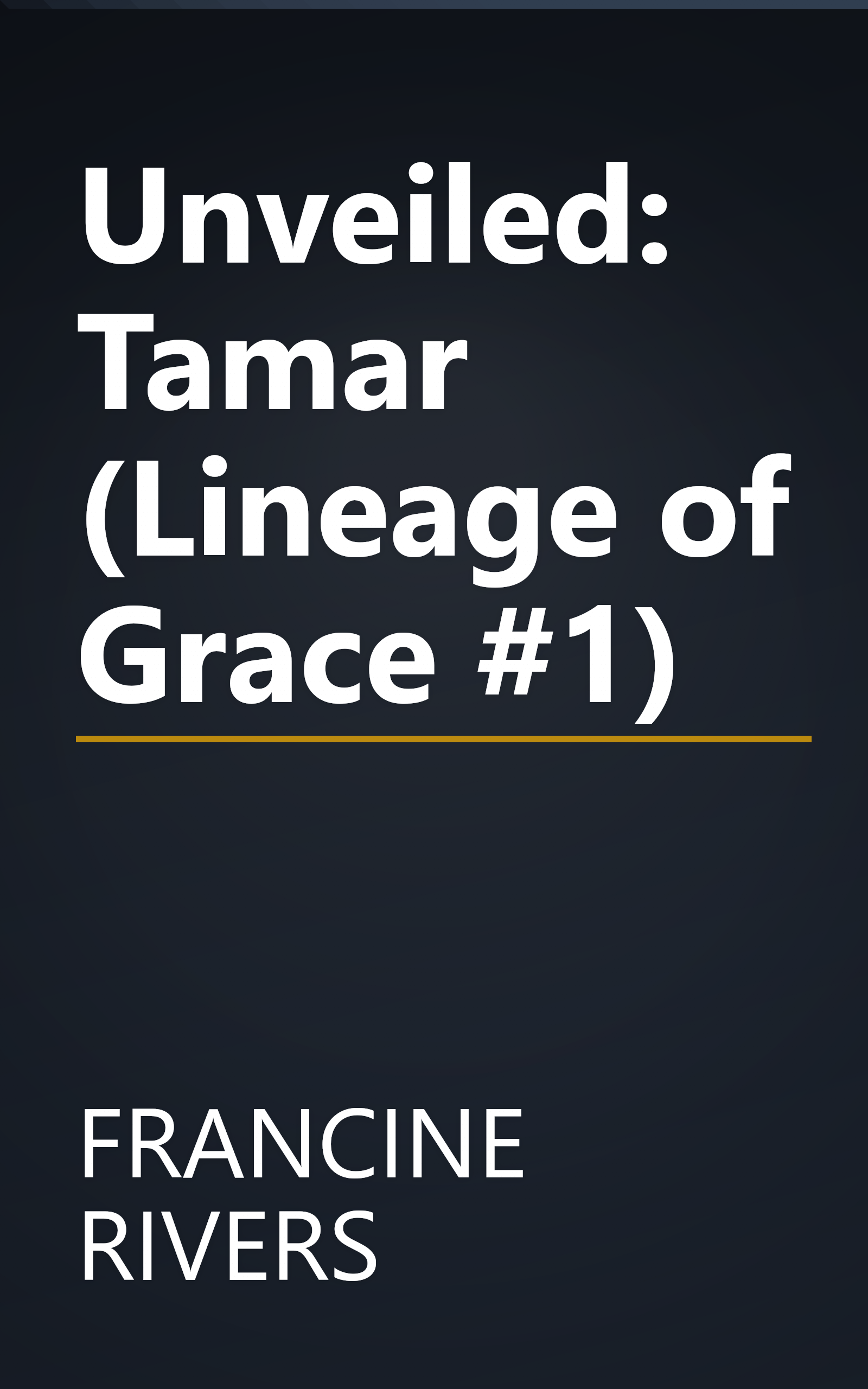 Unveiled: Tamar (Lineage of Grace #1) book cover