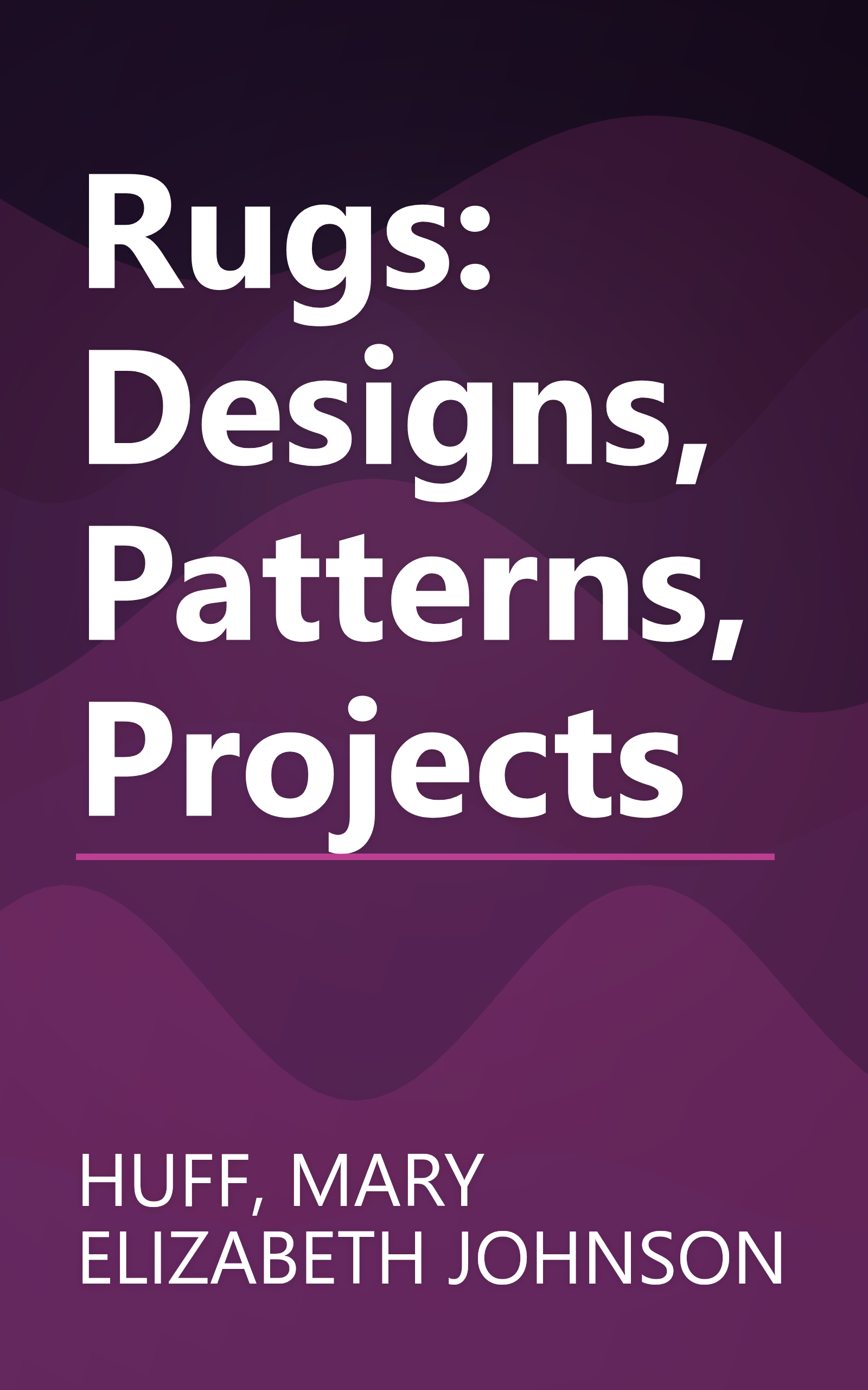 Rugs: Designs, Patterns, Projects book cover