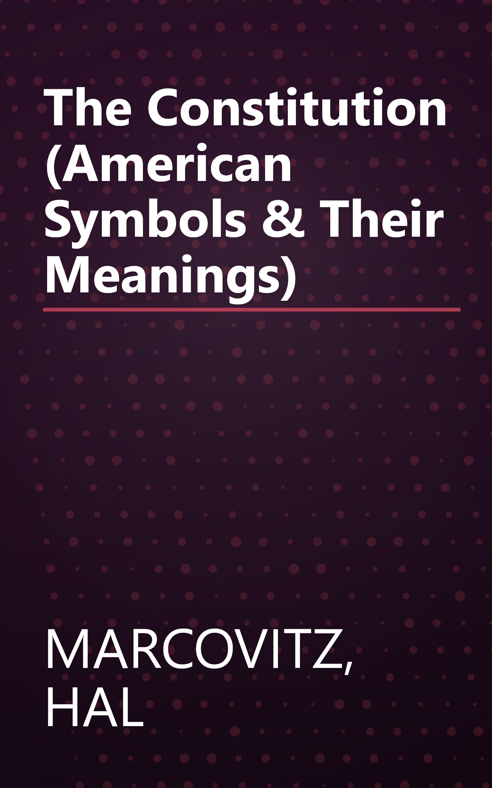 The Constitution (American Symbols & Their Meanings) book cover