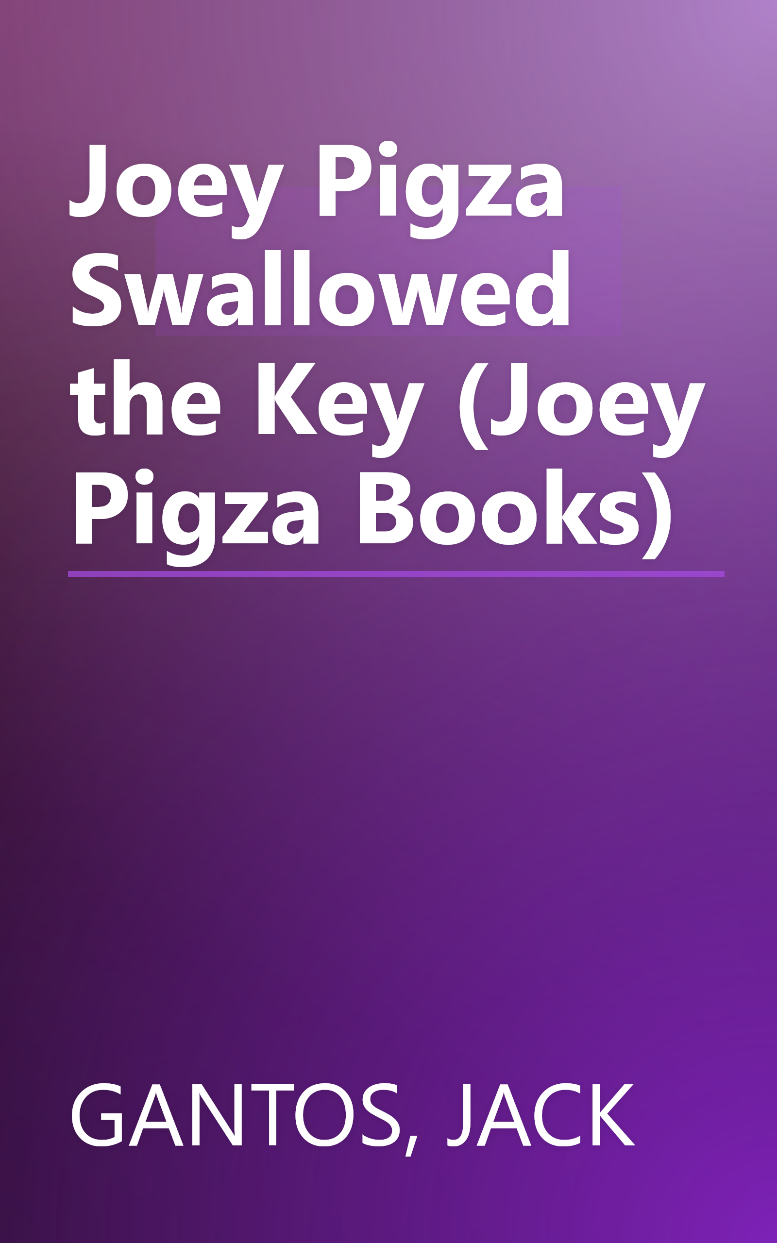 Joey Pigza Swallowed the Key (Joey Pigza Books) book cover