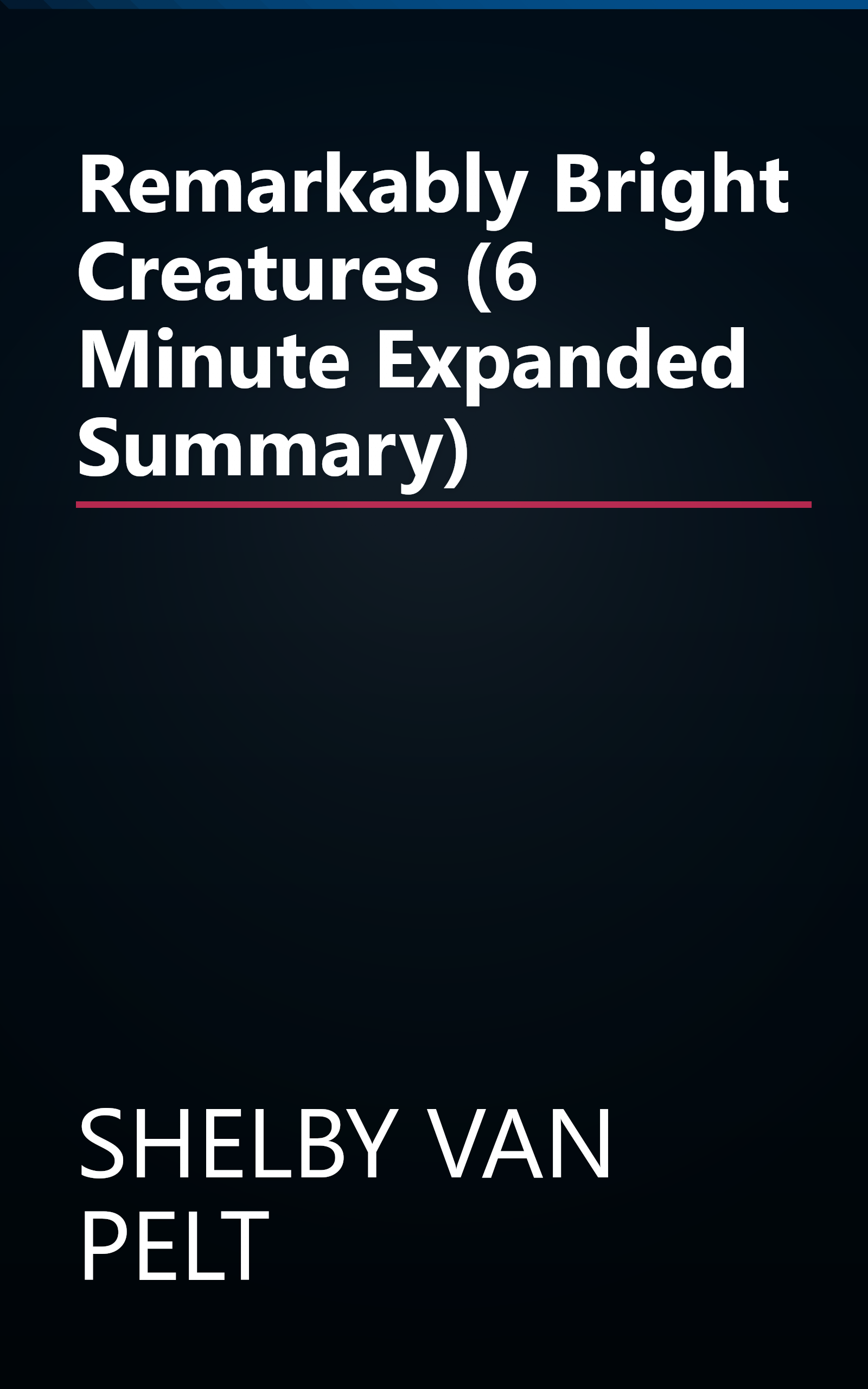 Remarkably Bright Creatures (6 Minute   Expanded Summary) book cover