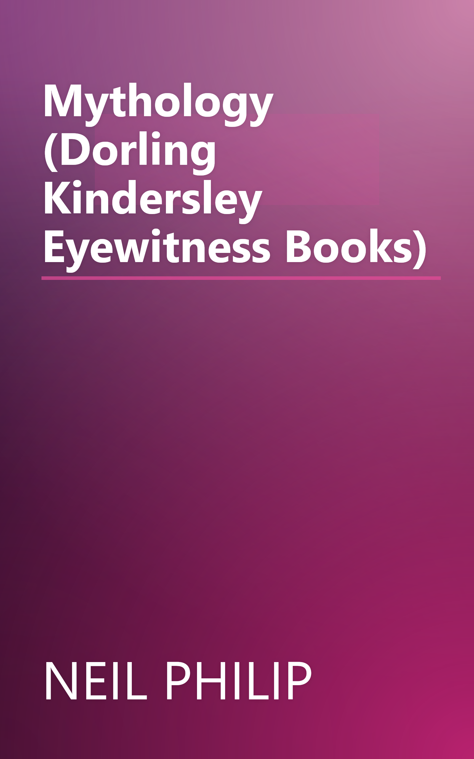 Mythology (Dorling Kindersley Eyewitness Books) book cover
