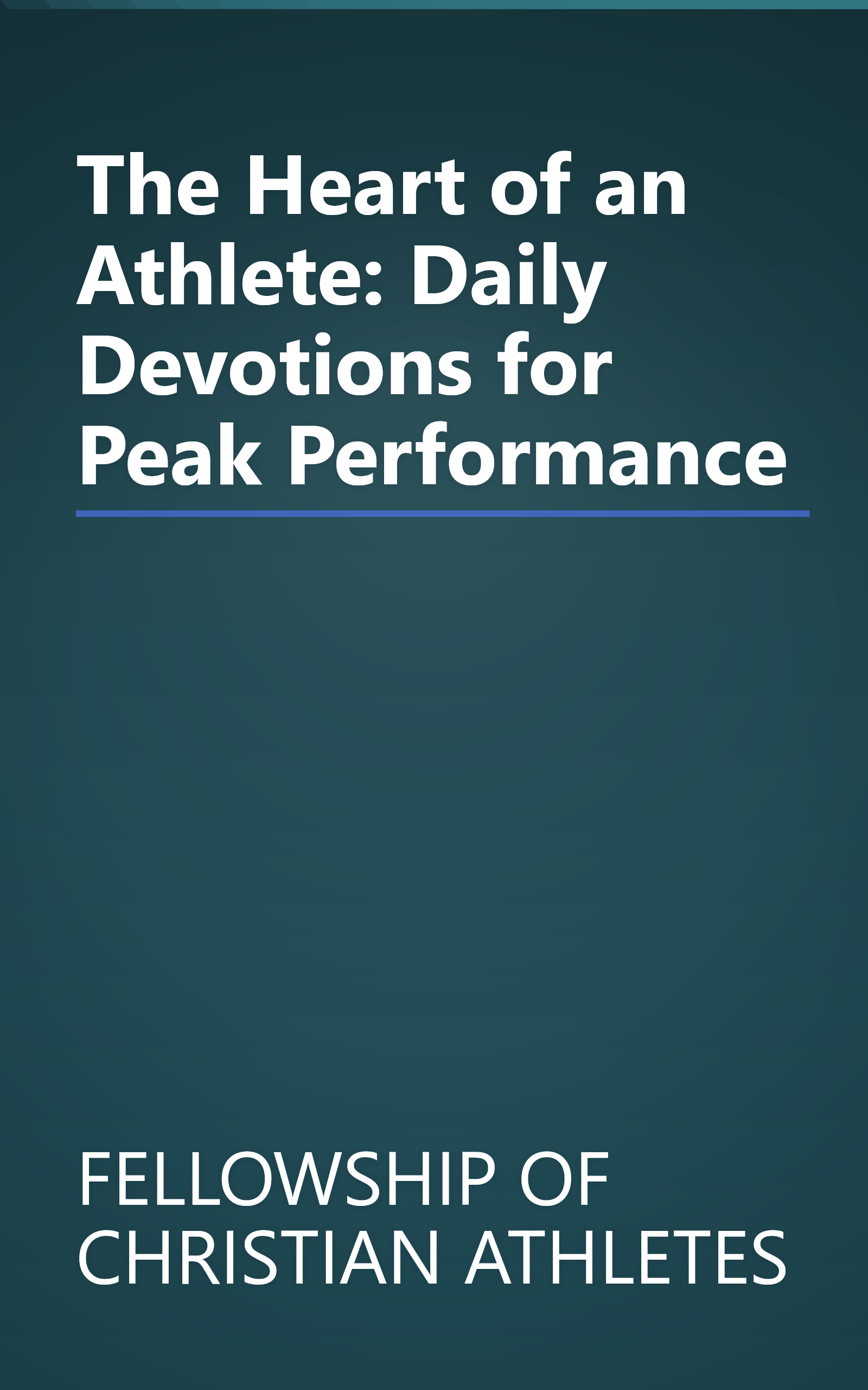 The Heart of an Athlete: Daily Devotions for Peak Performance book cover