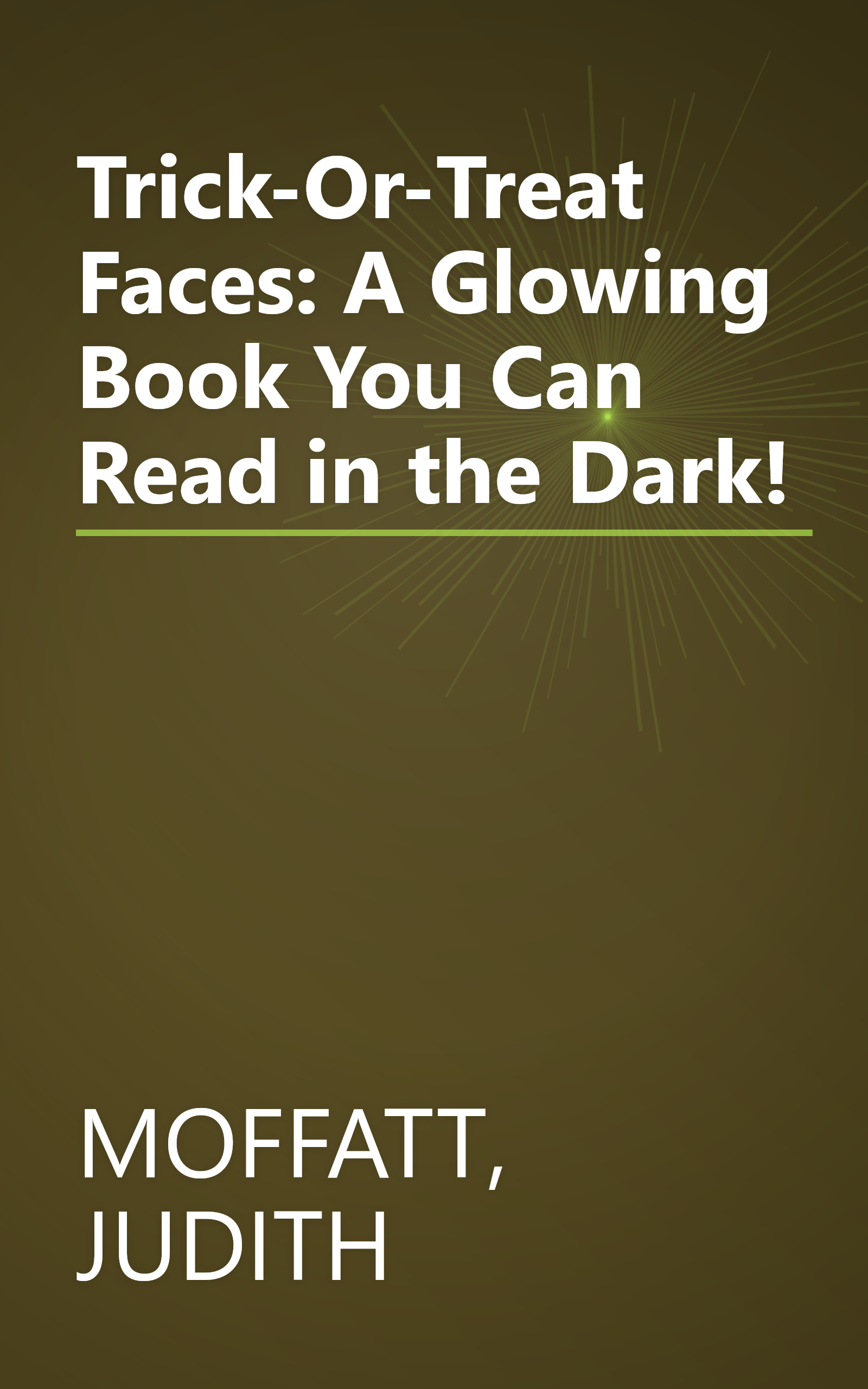 Trick-Or-Treat Faces: A Glowing Book You Can Read in the Dark! book cover
