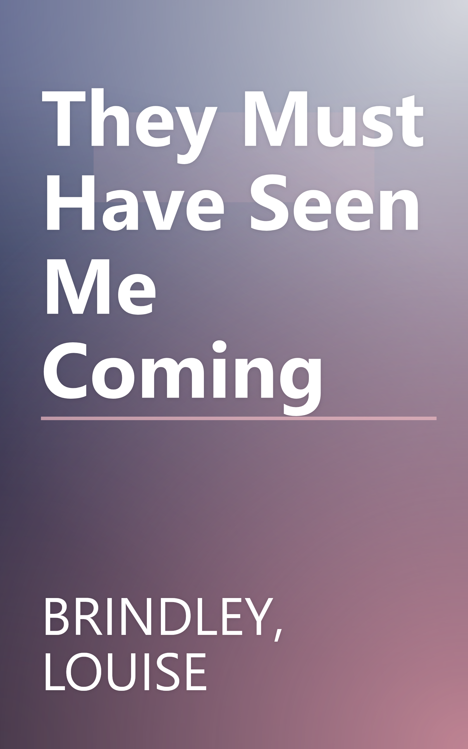 They Must Have Seen Me Coming book cover