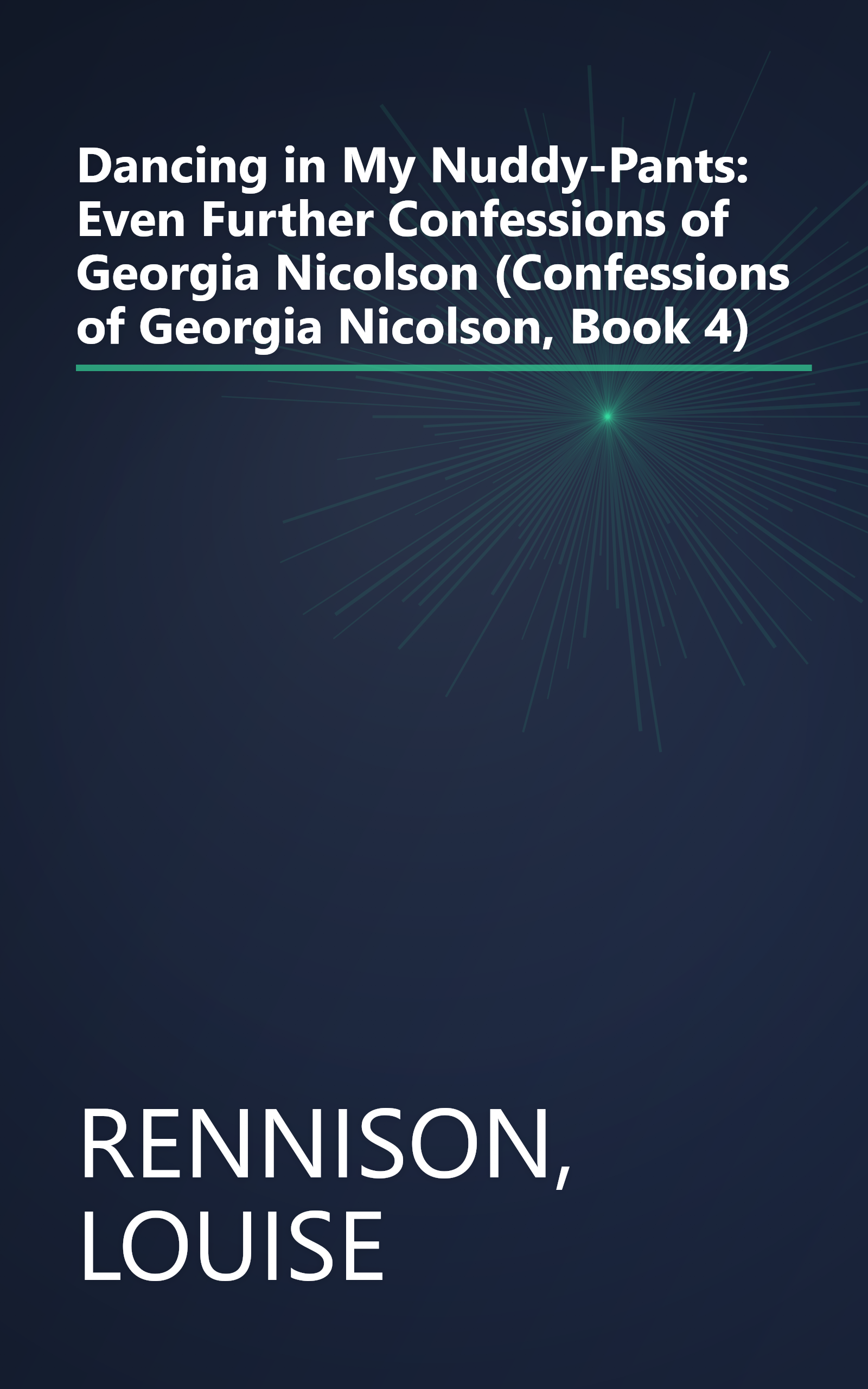Dancing in My Nuddy-Pants: Even Further Confessions of Georgia Nicolson (Confessions of Georgia Nicolson, Book 4) book cover