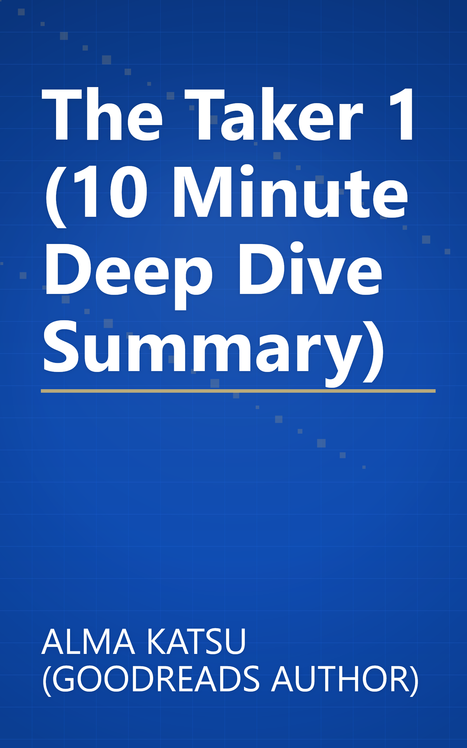 The Taker 1 (10 Minute   Deep Dive Summary) book cover