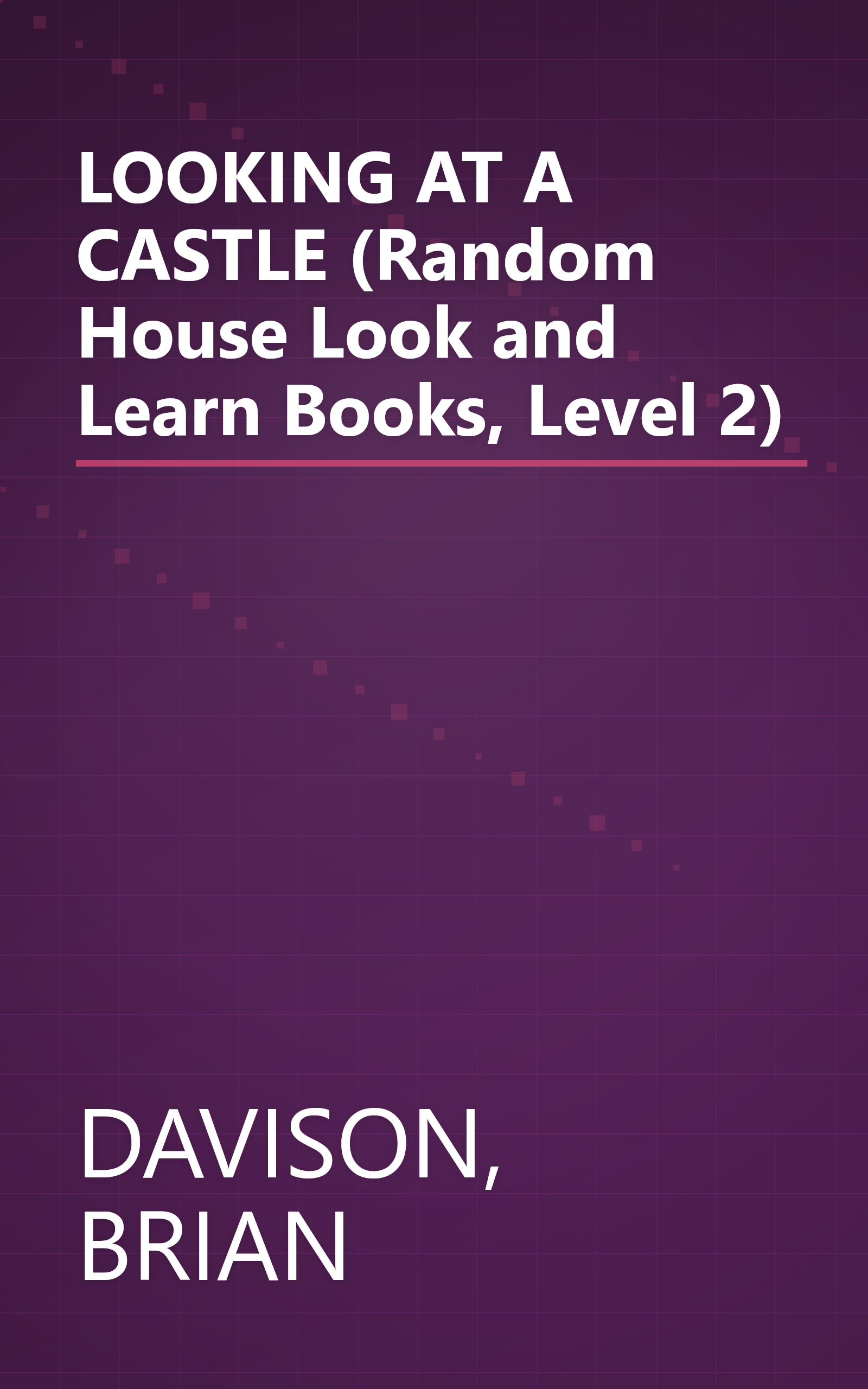 LOOKING AT A CASTLE (Random House Look and Learn Books, Level 2) book cover